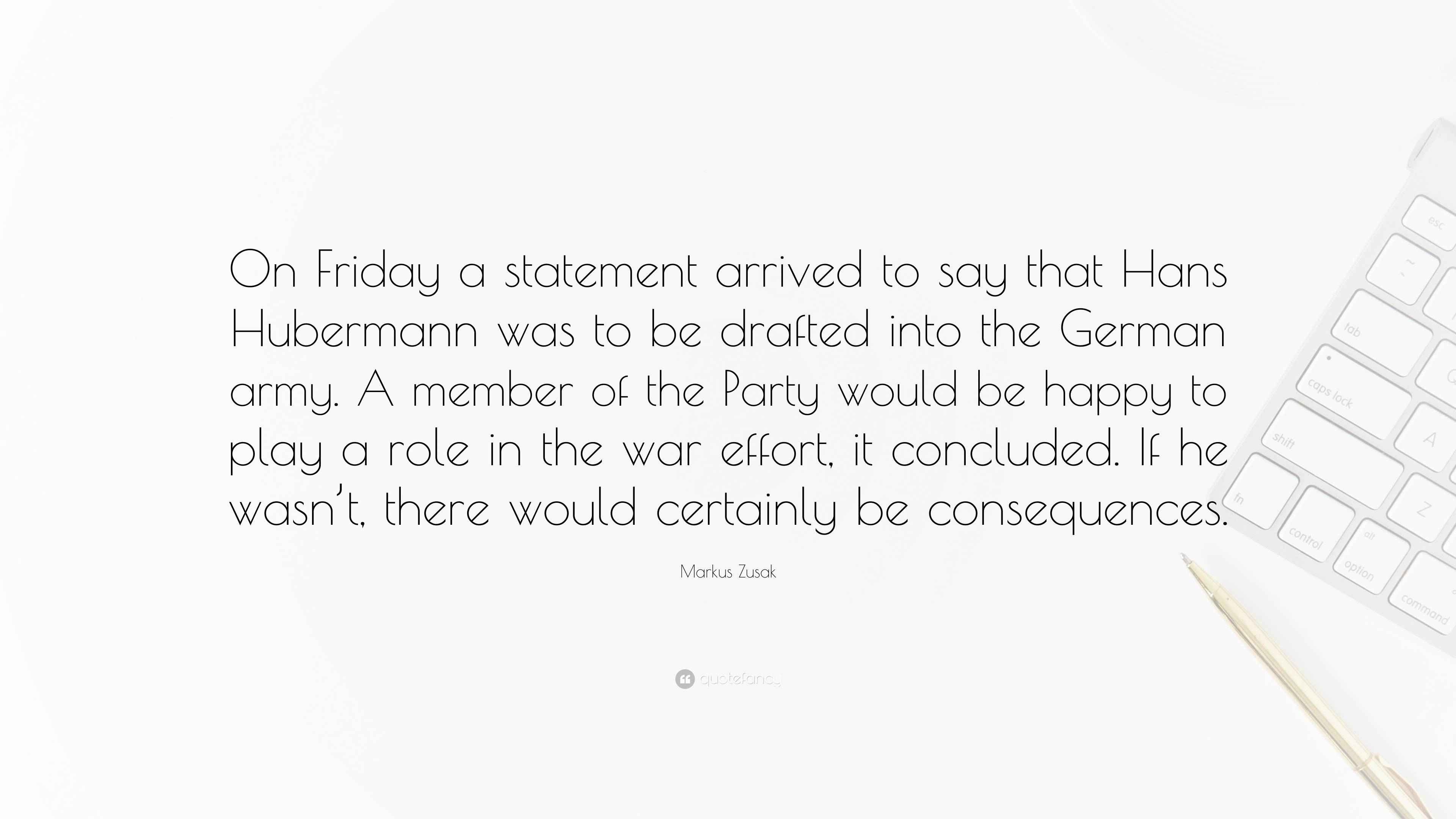 Markus Zusak Quote: “On Friday a statement arrived to say that Hans ...