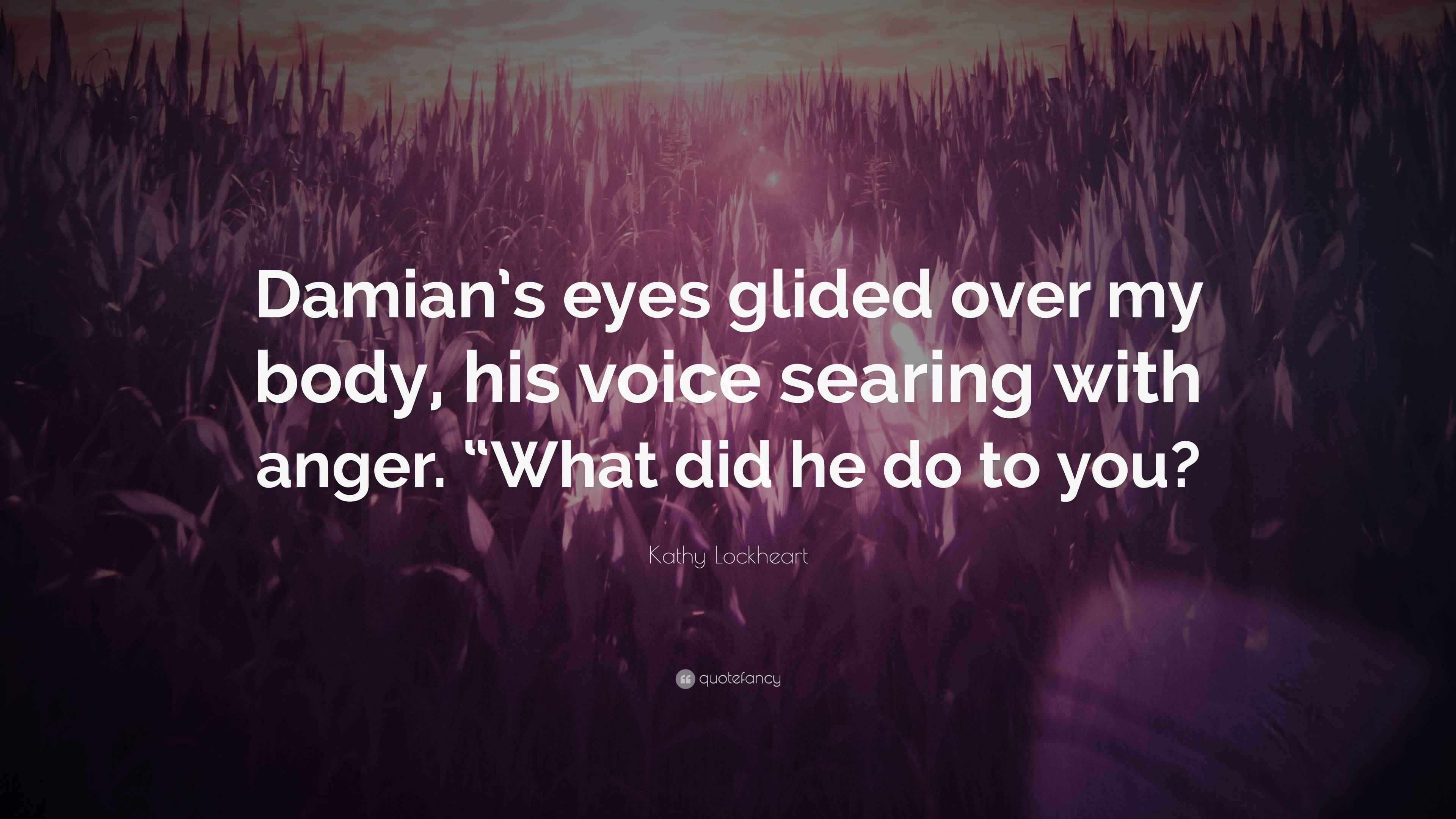 Kathy Lockheart Quote: “Damian’s eyes glided over my body, his voice ...