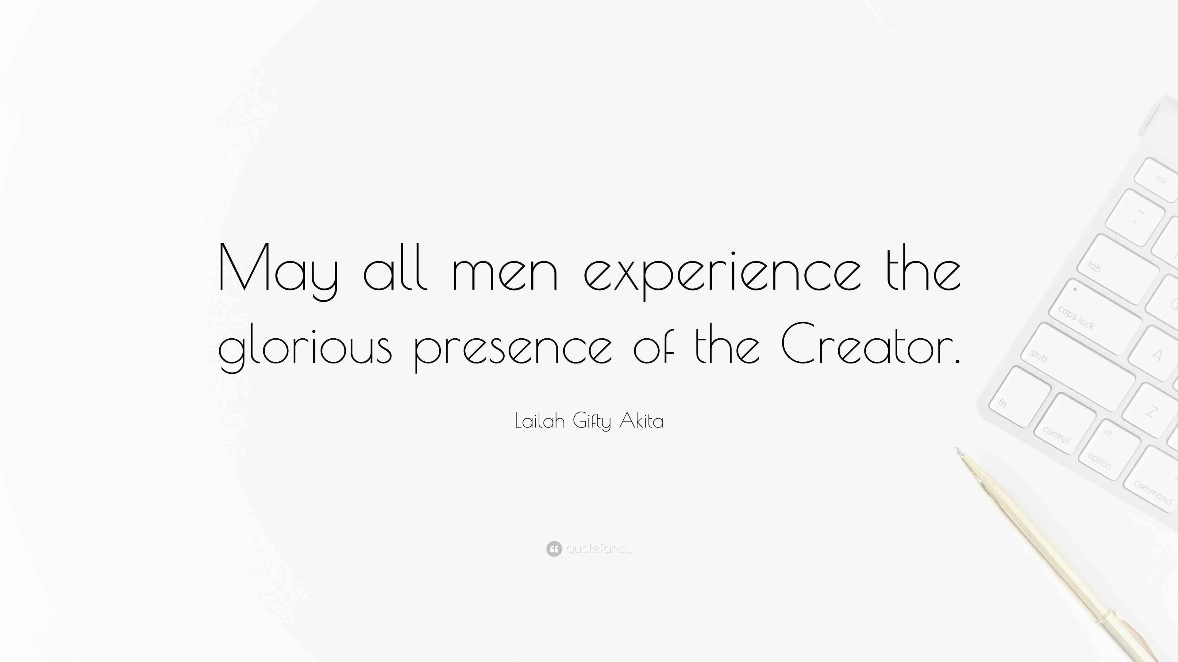 Lailah Gifty Akita Quote: “May all men experience the glorious presence ...
