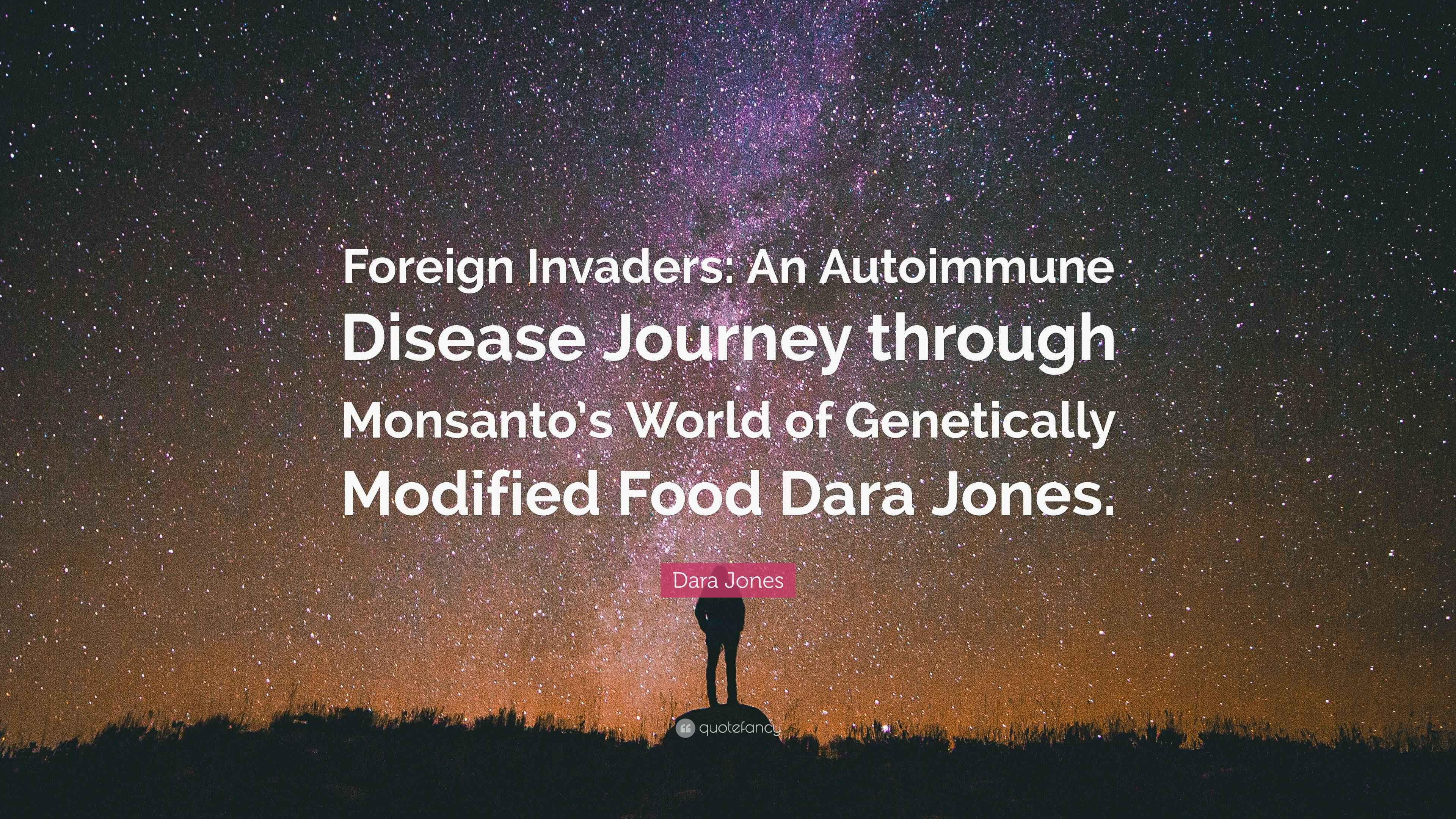 Dara Jones Quote: “Foreign Invaders: An Autoimmune Disease Journey ...