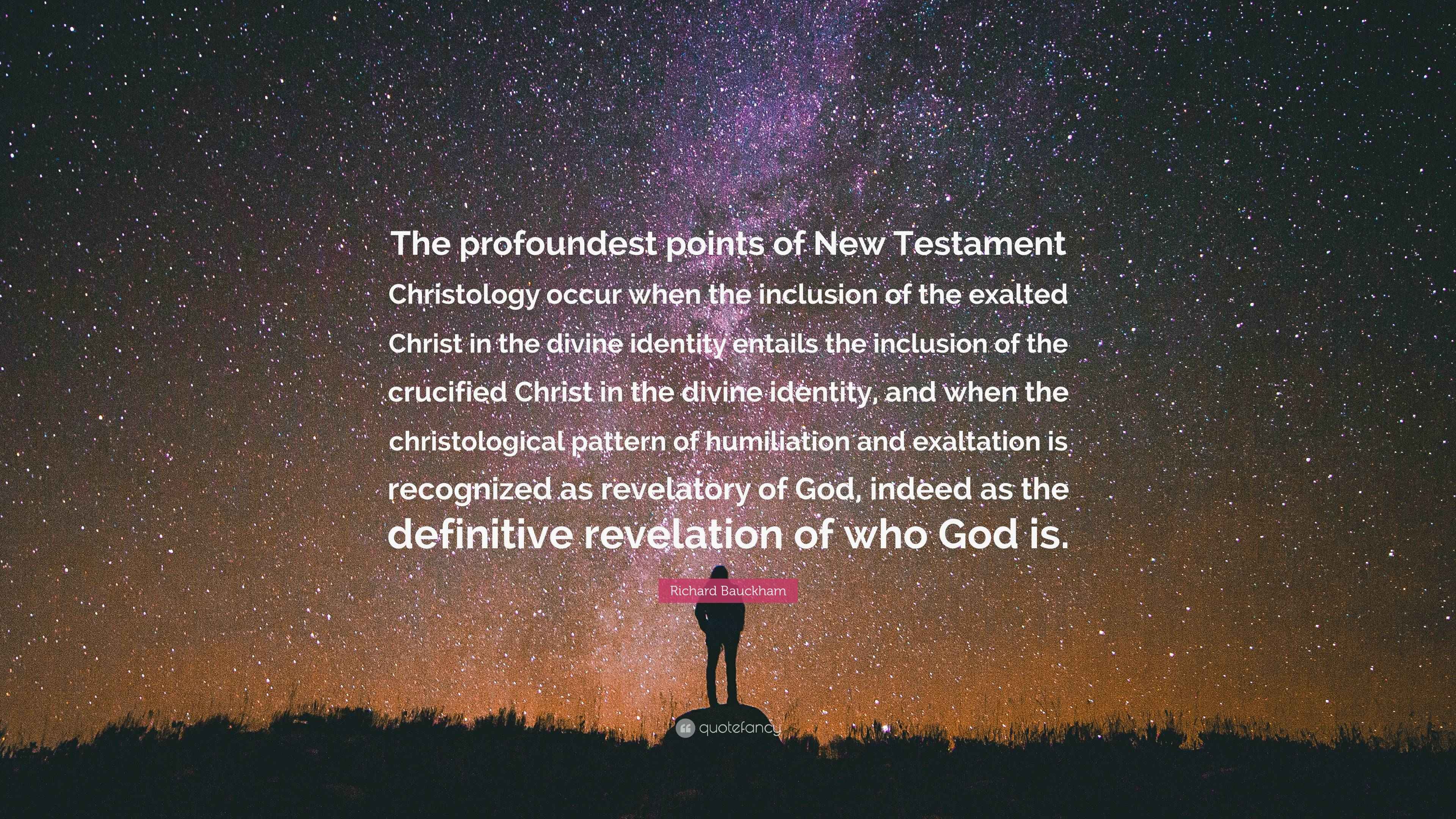 Richard Bauckham Quote: “The profoundest points of New Testament ...