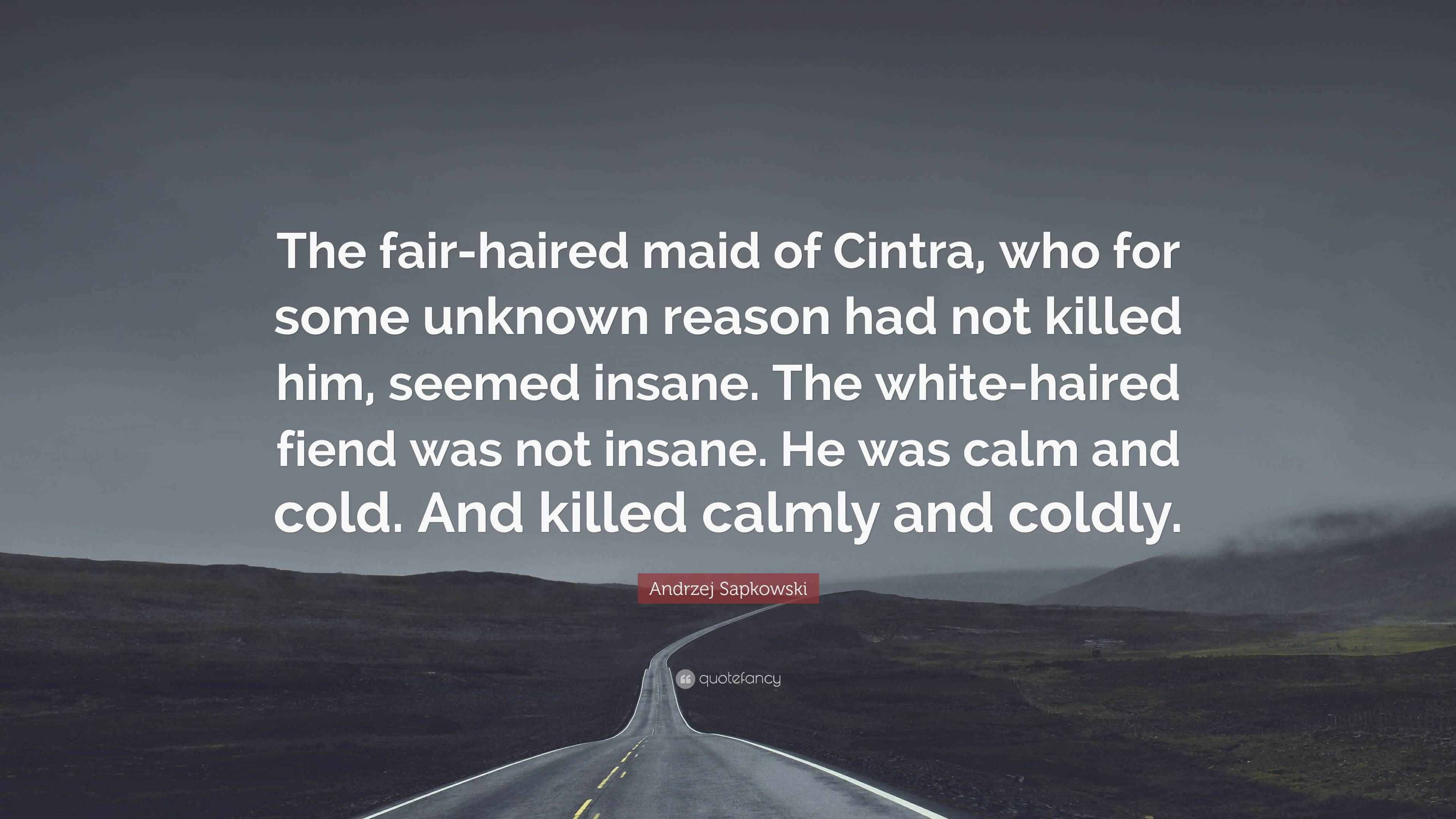 Andrzej Sapkowski Quote: “The fair-haired maid of Cintra, who for some ...