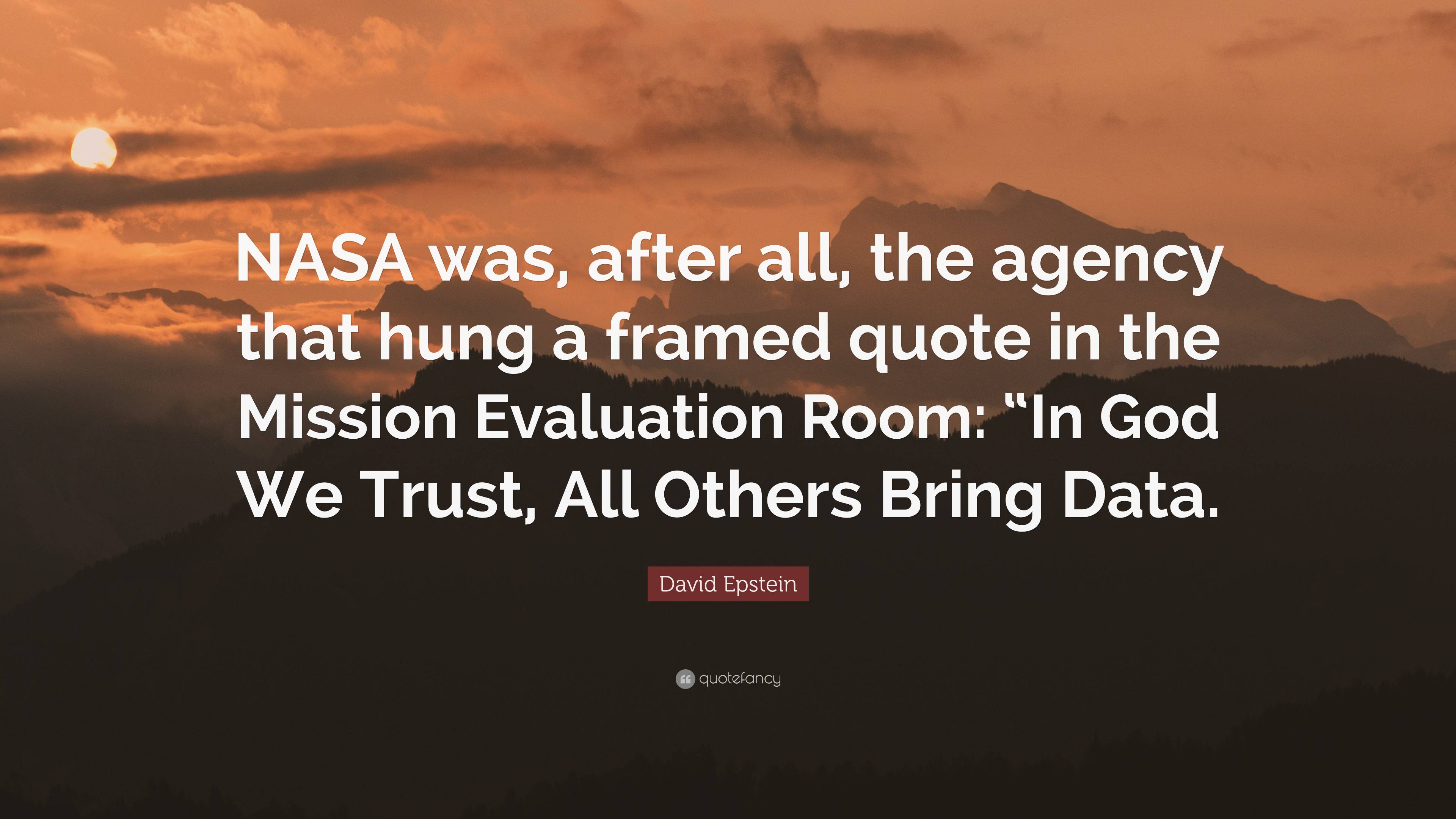 David Epstein Quote: “NASA was, after all, the agency that hung a ...