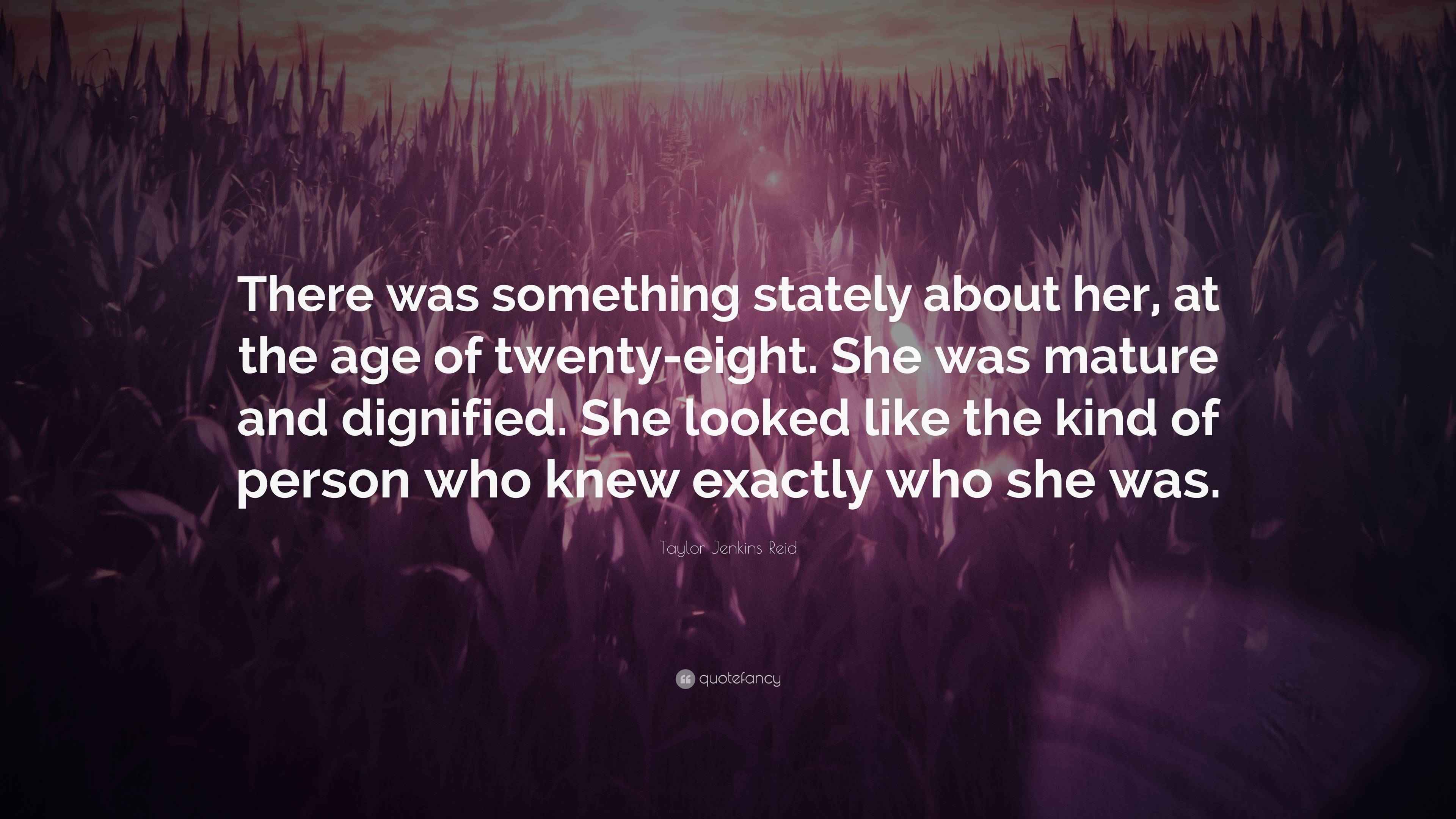 Taylor Jenkins Reid Quote: “There was something stately about her, at ...