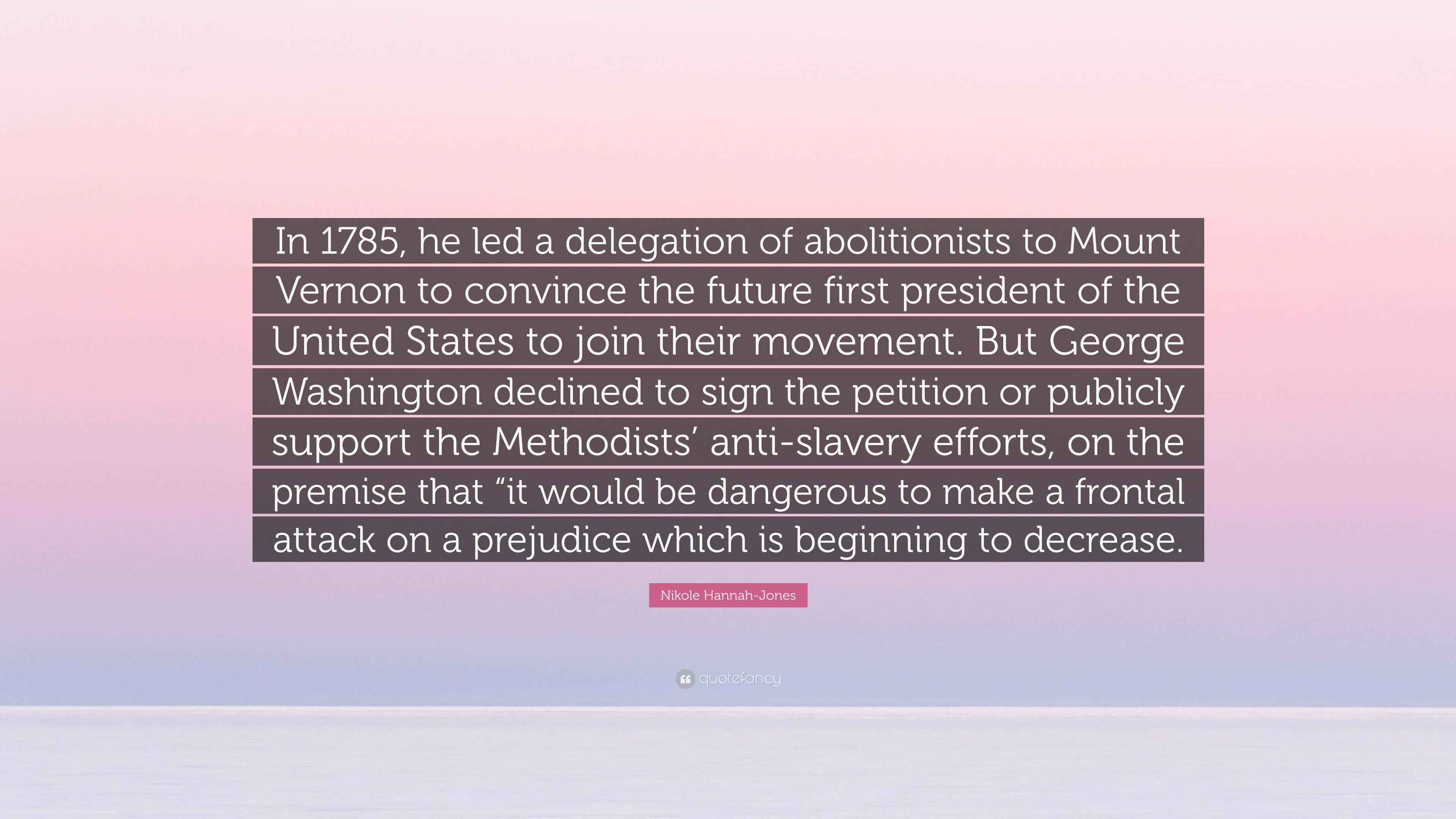 Nikole Hannah-Jones Quote: “In 1785, he led a delegation of ...