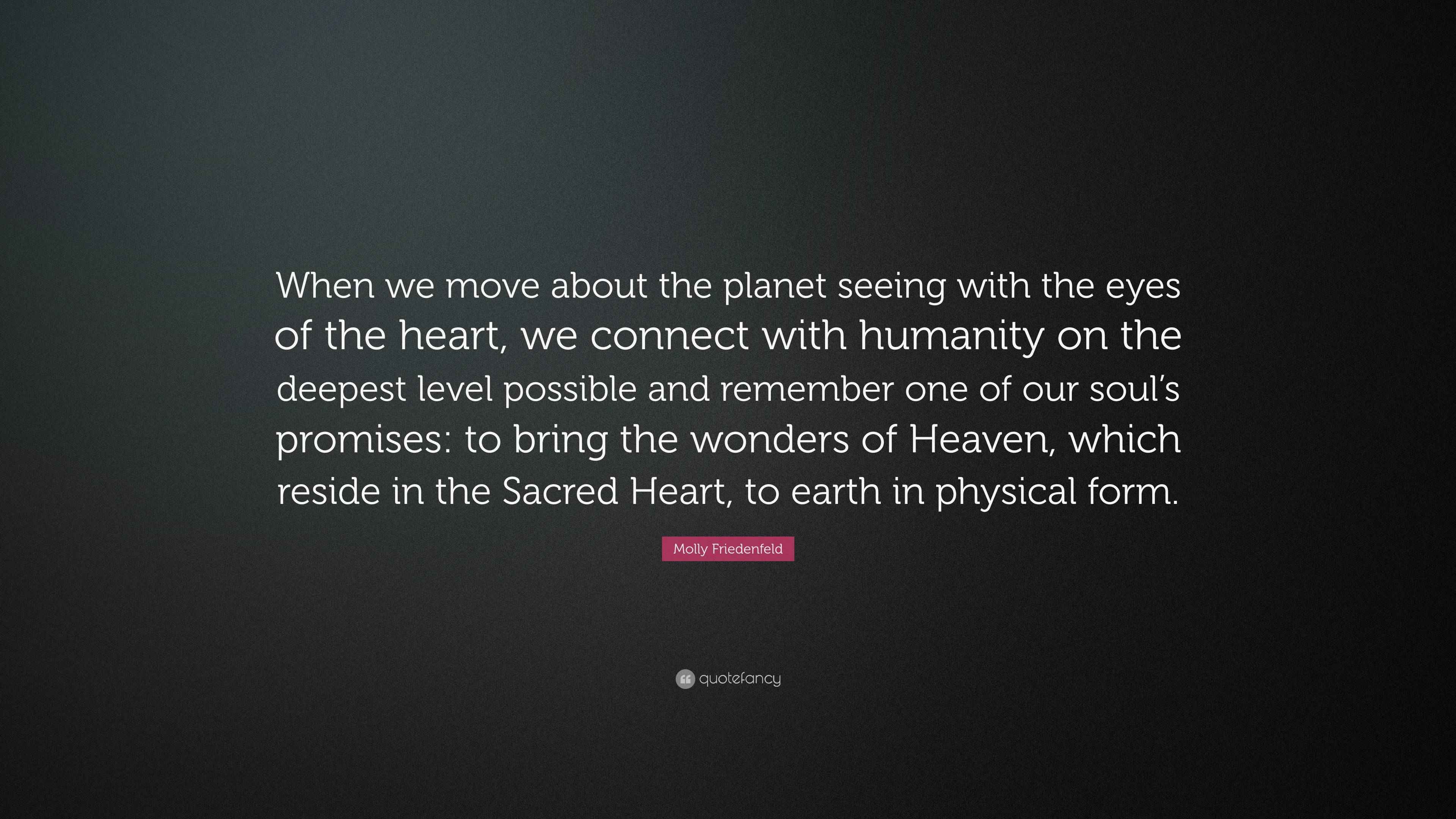 Molly Friedenfeld Quote: “When we move about the planet seeing with the ...