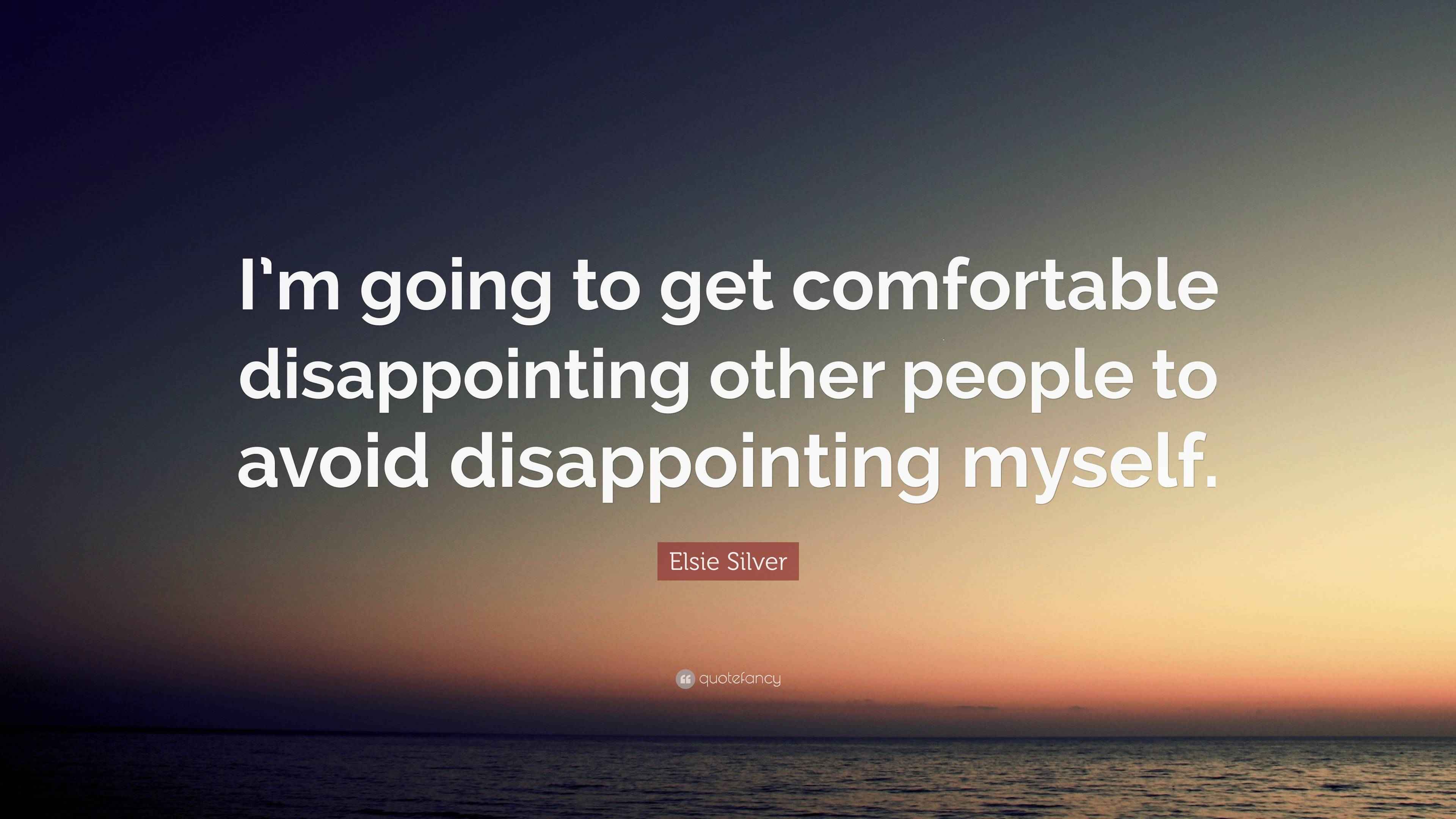 Elsie Silver Quote: “I’m going to get comfortable disappointing other ...