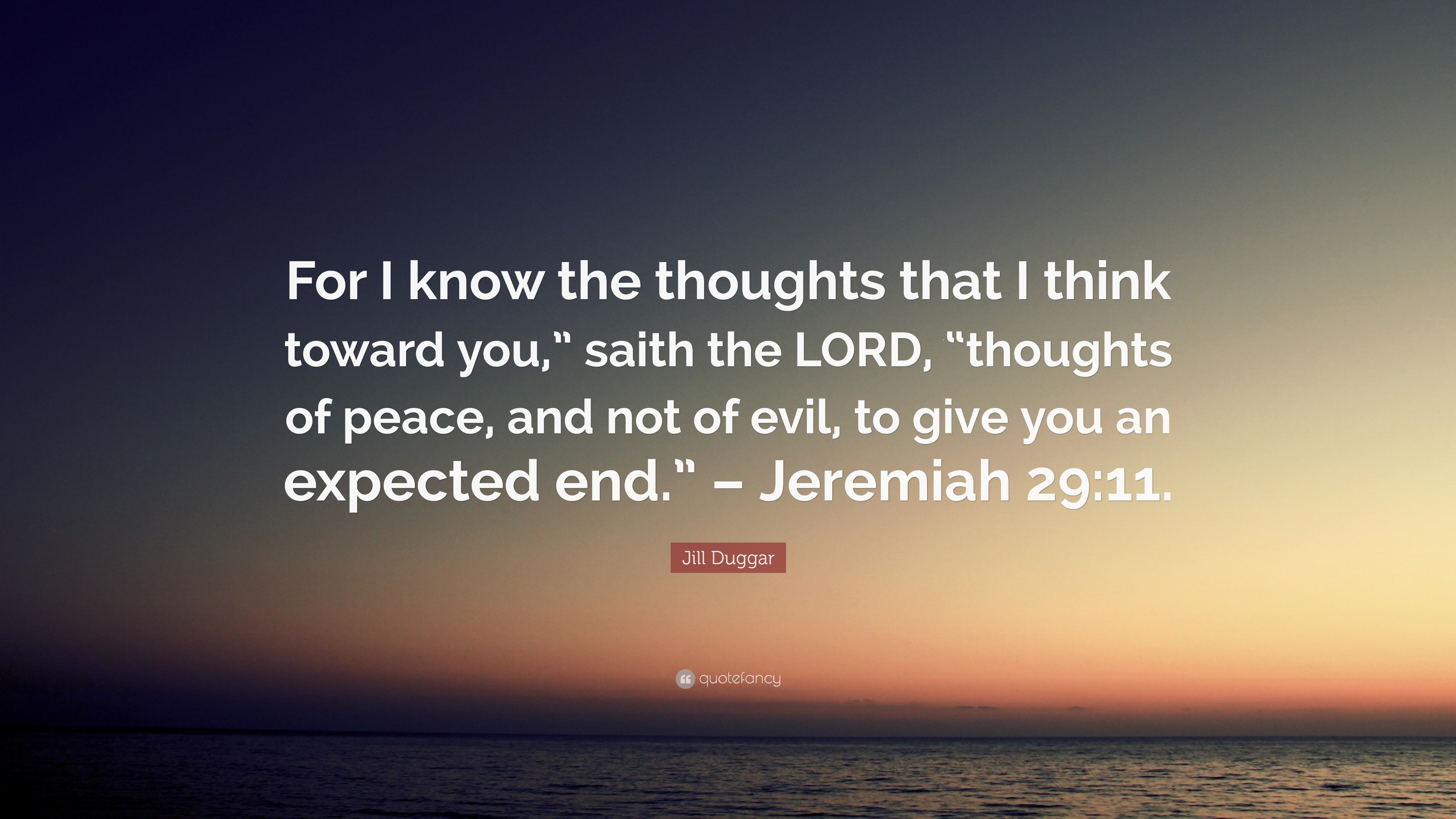 Jill Duggar Quote: “For I know the thoughts that I think toward you ...