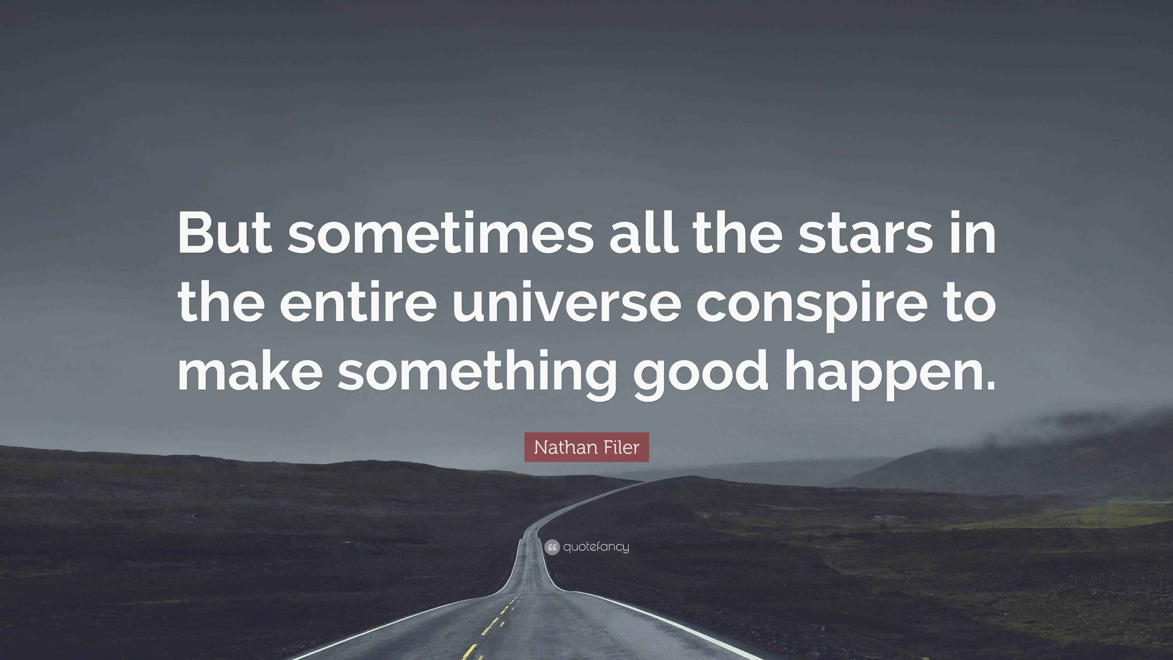 Nathan Filer Quote: “But sometimes all the stars in the entire universe ...