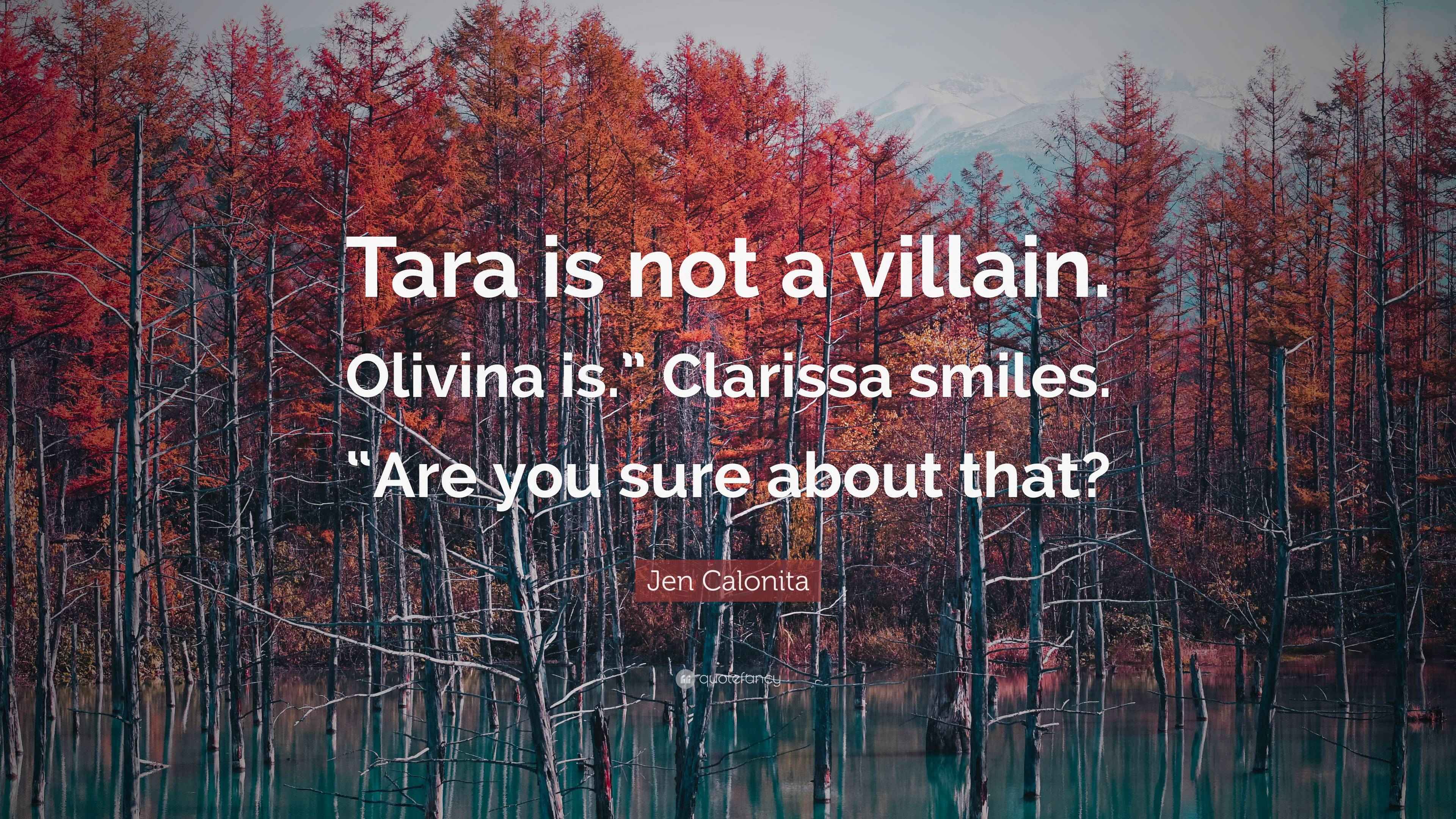 Jen Calonita Quote: “Tara is not a villain. Olivina is.” Clarissa ...