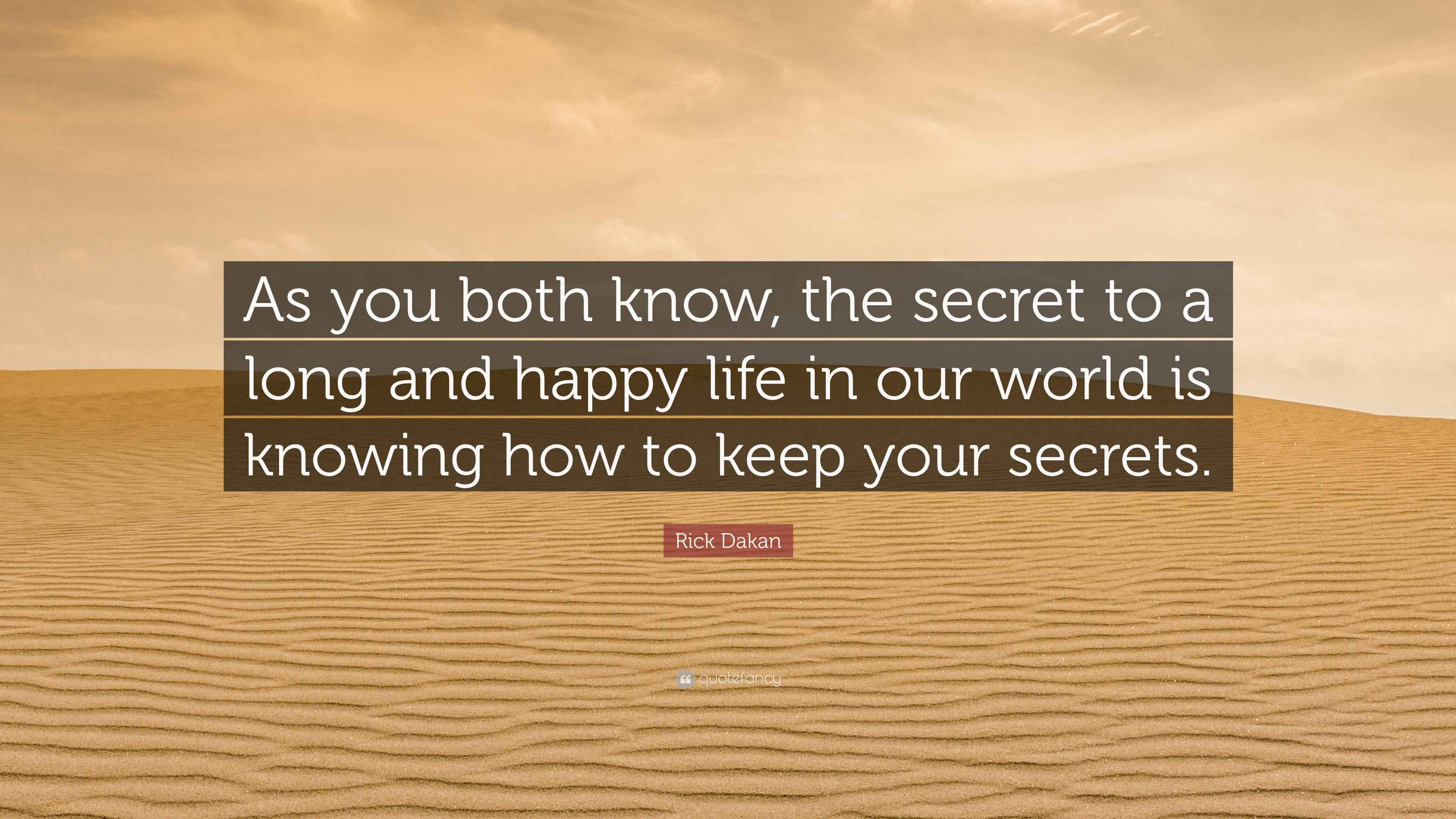 Rick Dakan Quote: “As you both know, the secret to a long and happy ...