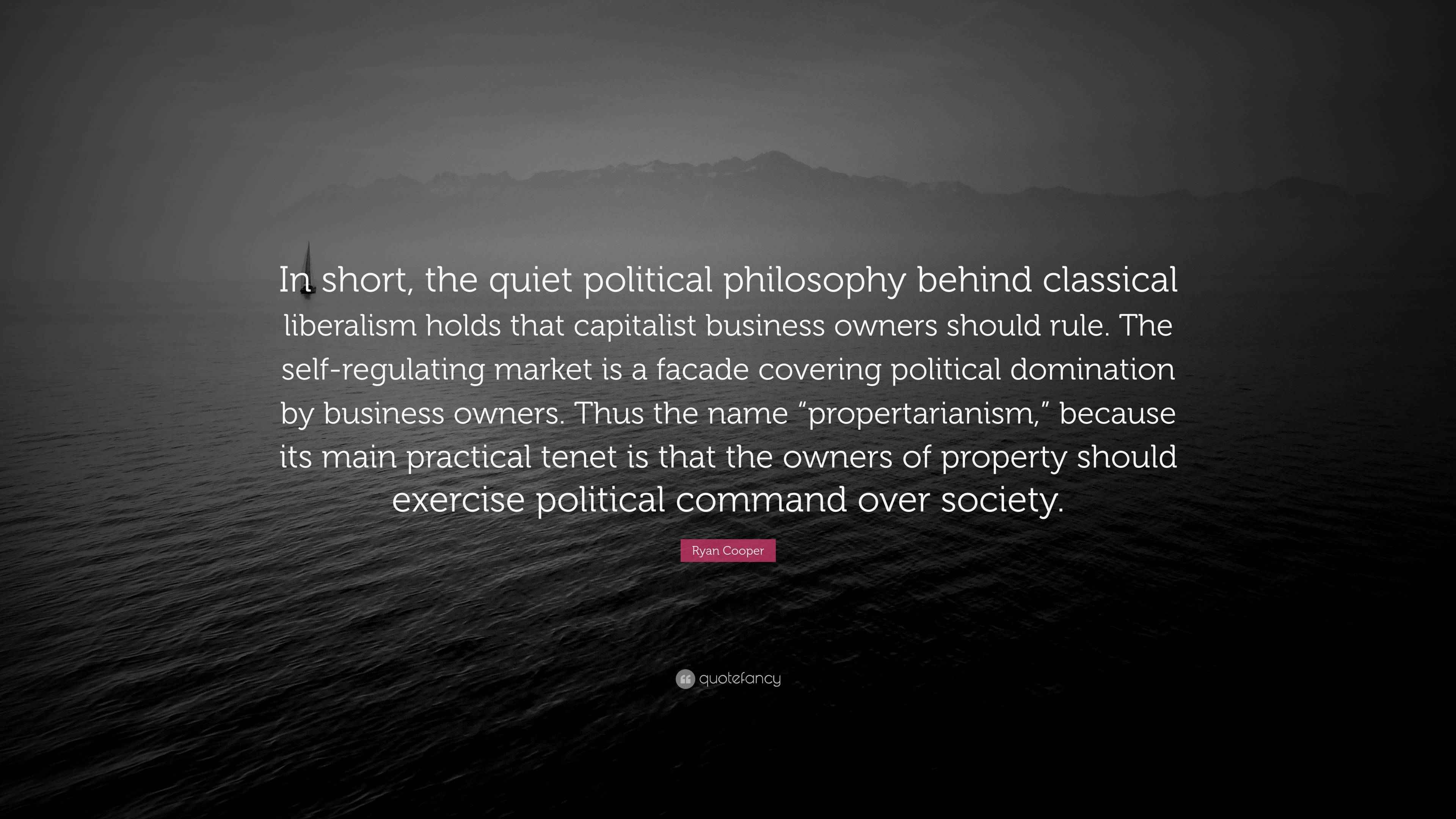 Ryan Cooper Quote: “In short, the quiet political philosophy behind ...