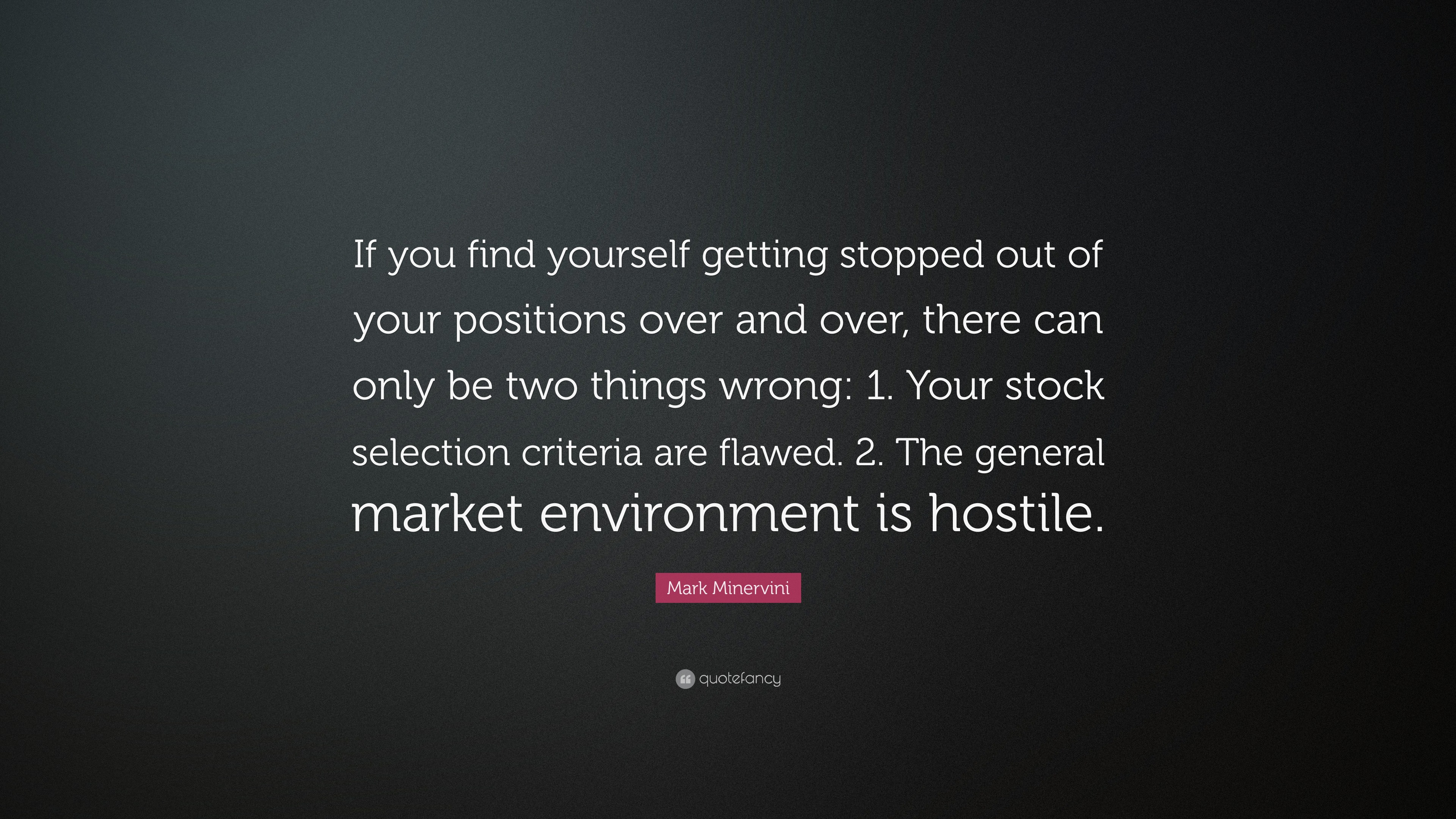 Mark Minervini Quote: “If you find yourself getting stopped out of your ...