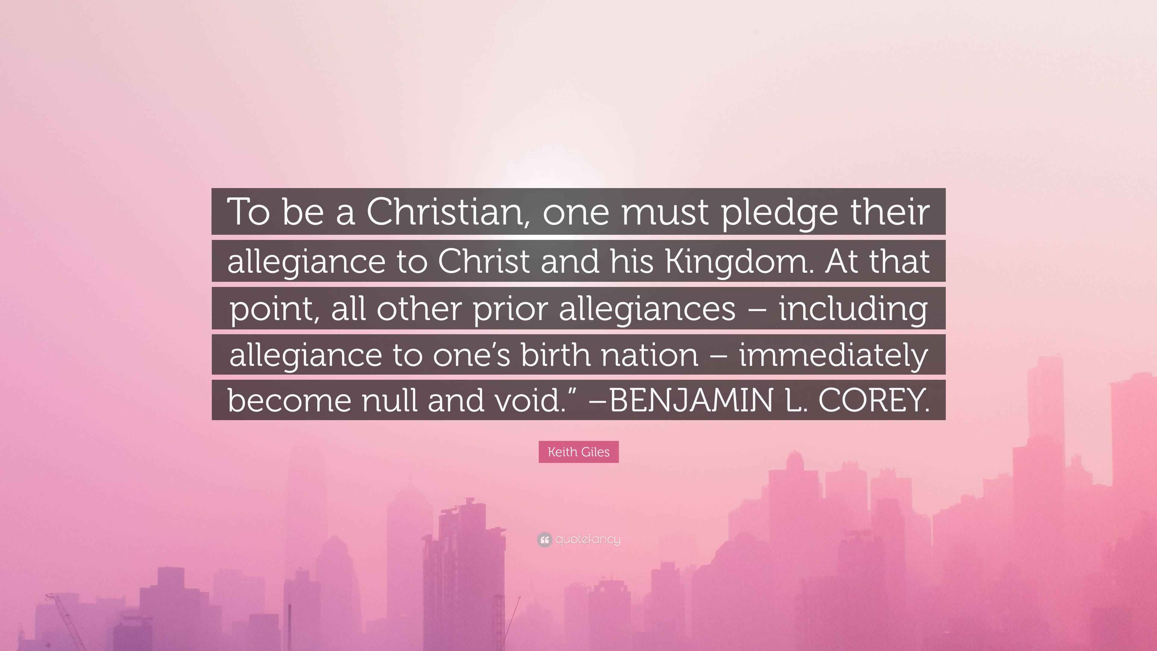 Keith Giles Quote: “To be a Christian, one must pledge their allegiance ...
