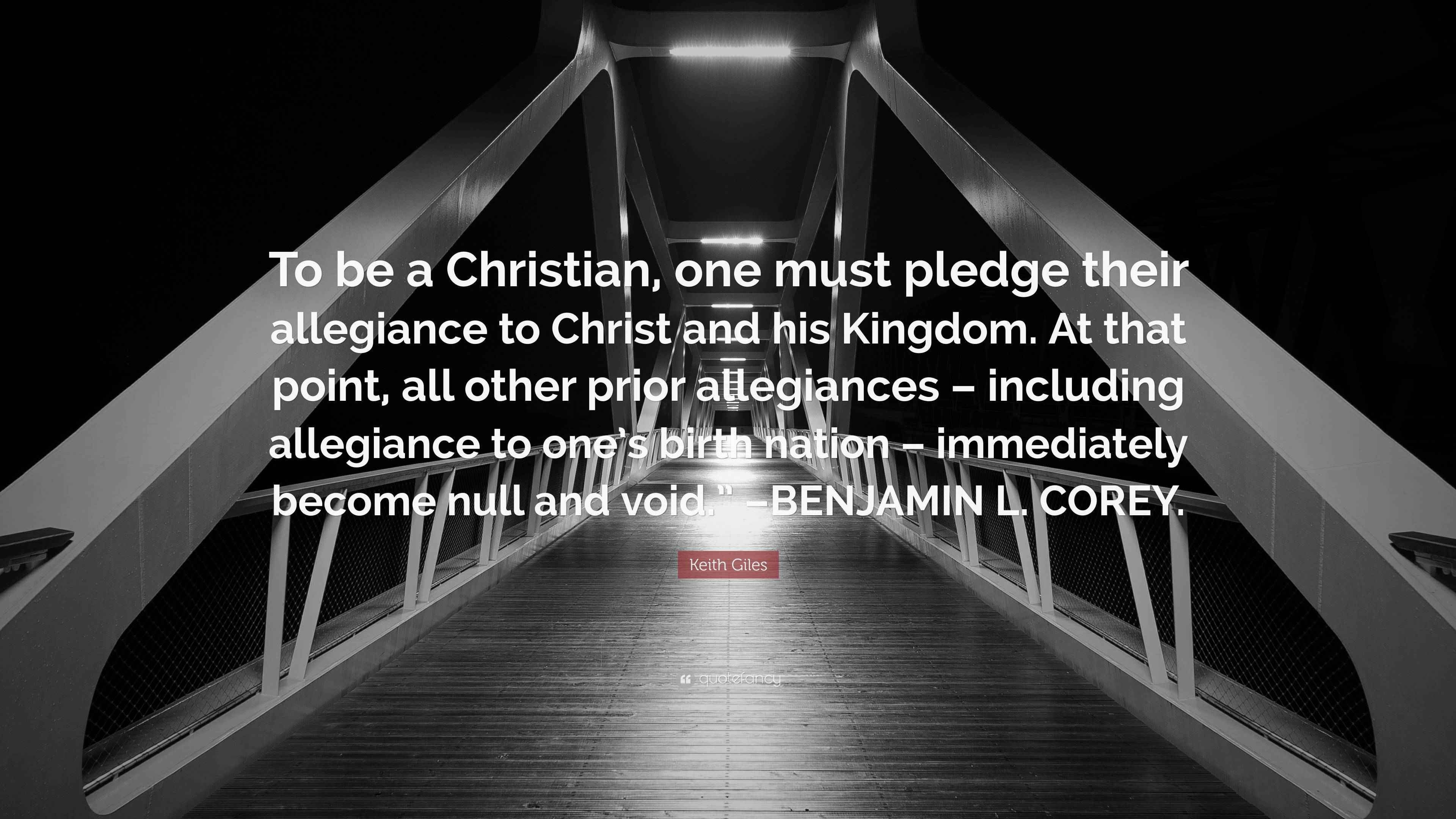 Keith Giles Quote: “To be a Christian, one must pledge their allegiance ...