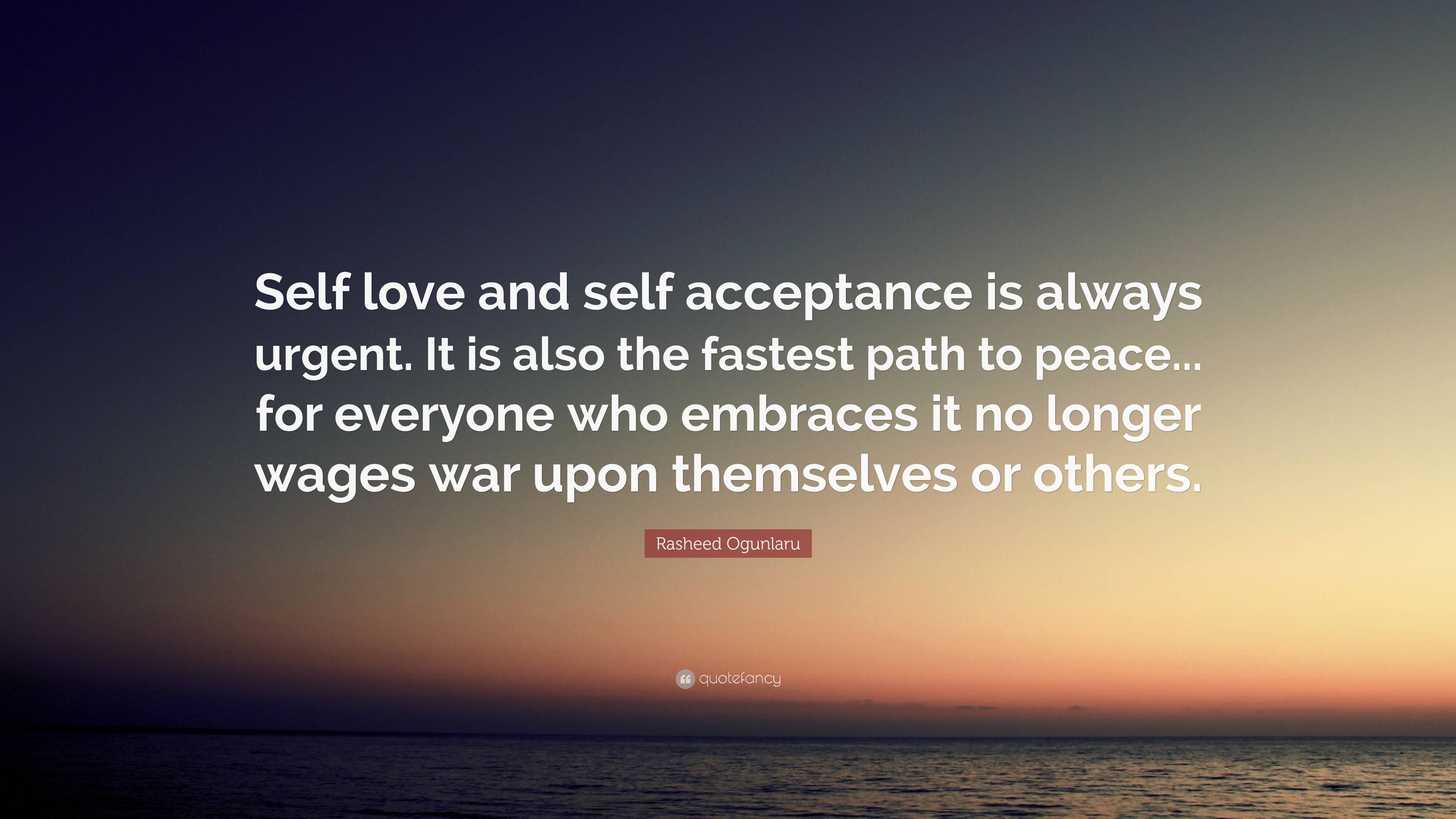 Rasheed Ogunlaru Quote: “Self love and self acceptance is always urgent ...