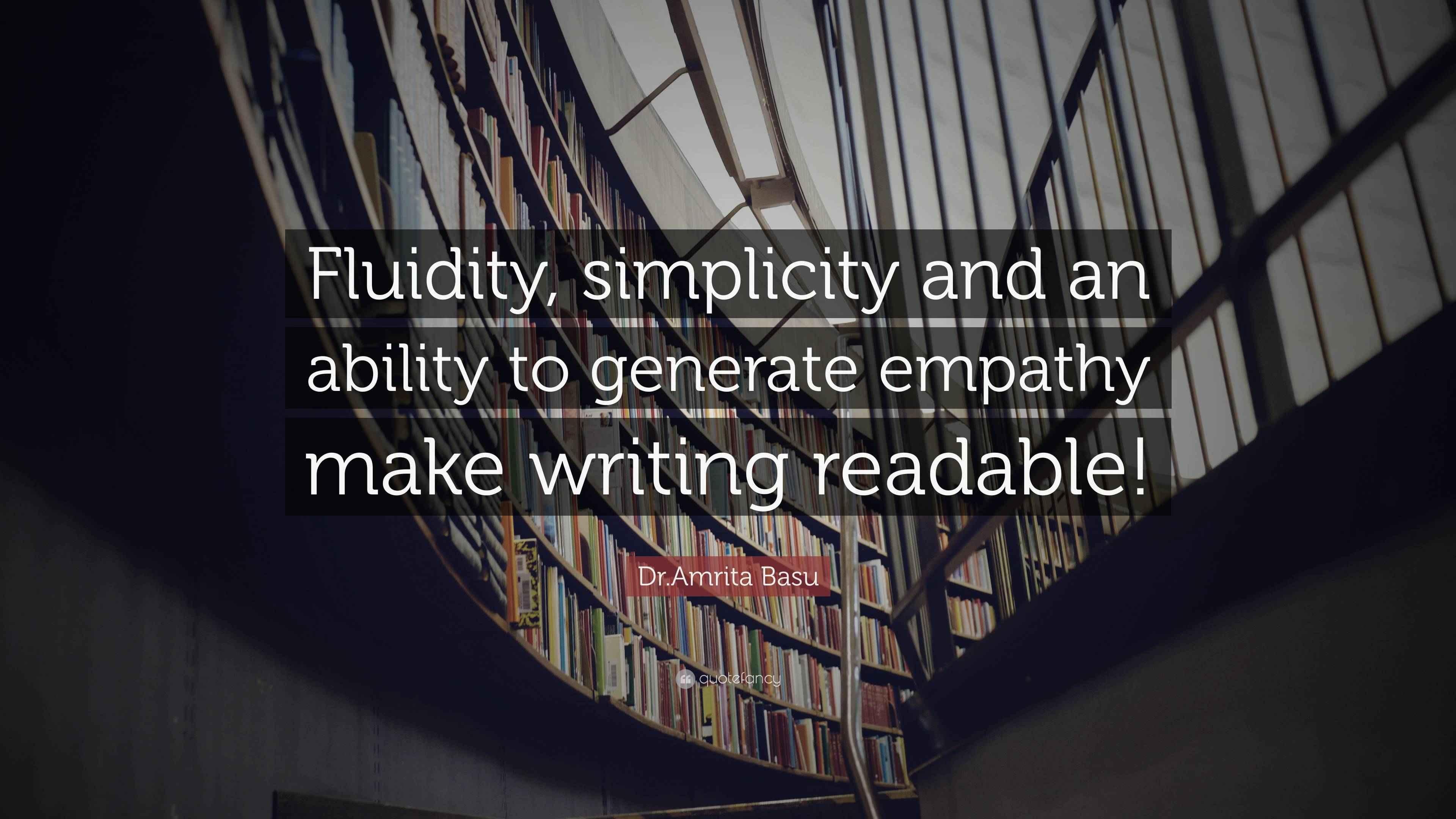 Dr.Amrita Basu Quote: “Fluidity, simplicity and an ability to generate ...