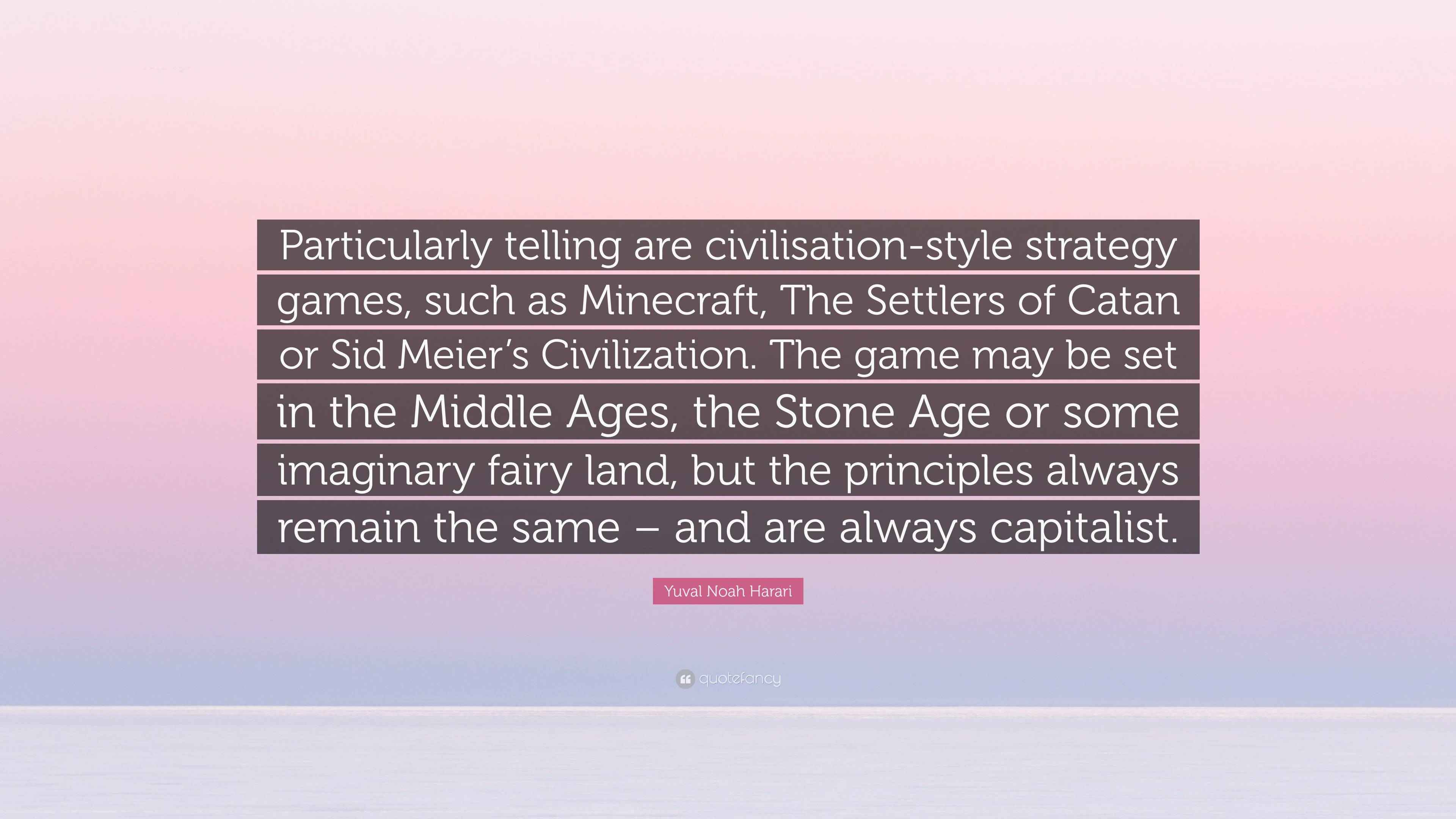 Yuval Noah Harari Quote: “Particularly telling are civilisation-style ...