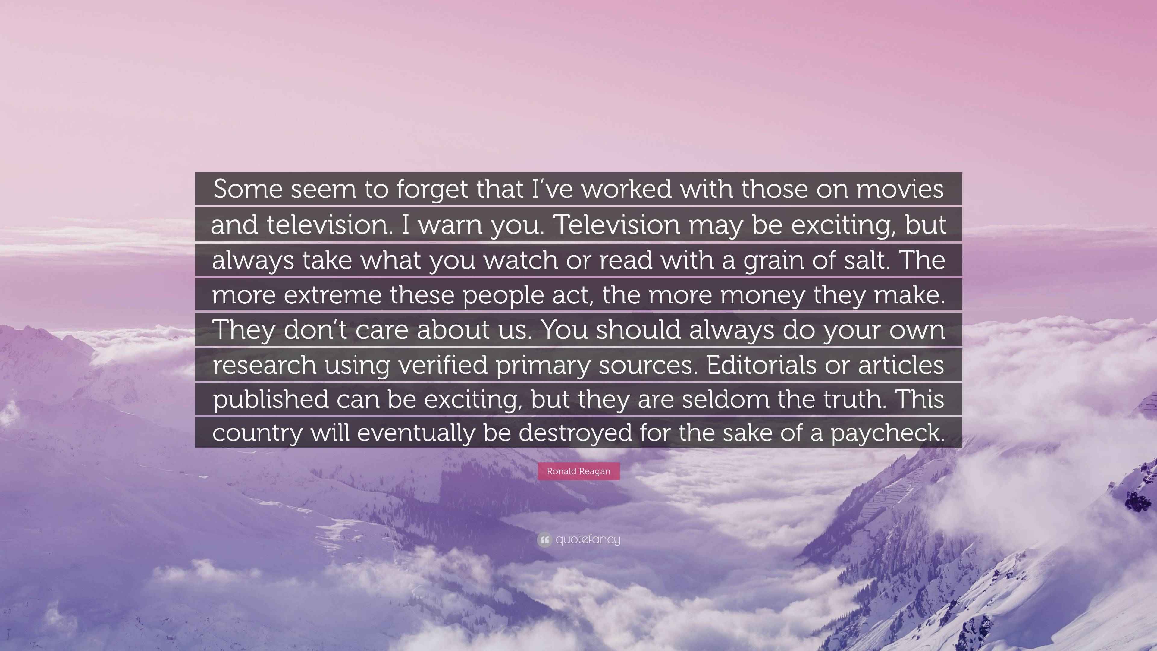 Ronald Reagan Quote: “Some seem to forget that I’ve worked with those ...
