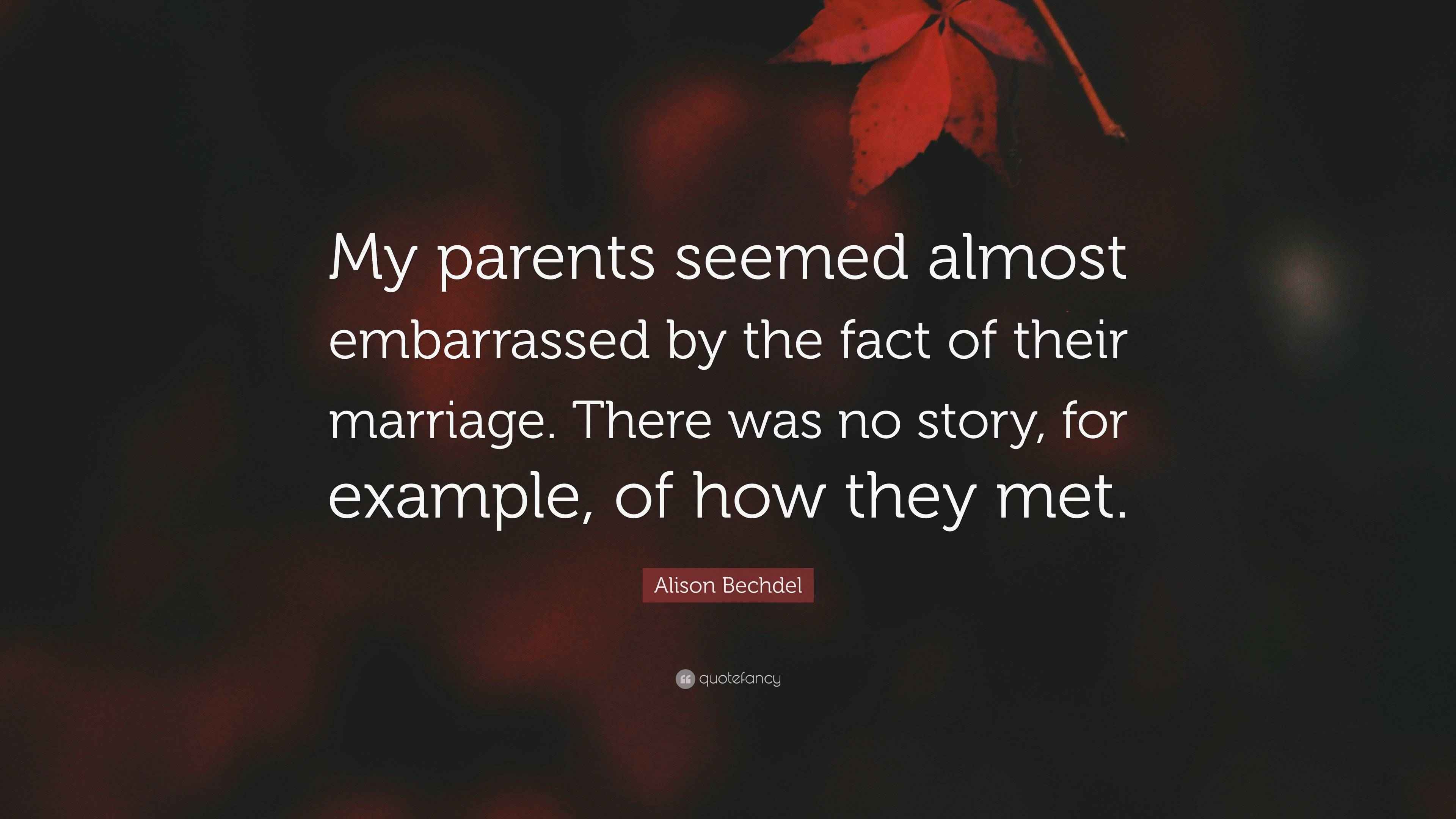 Alison Bechdel Quote: “My parents seemed almost embarrassed by the fact ...