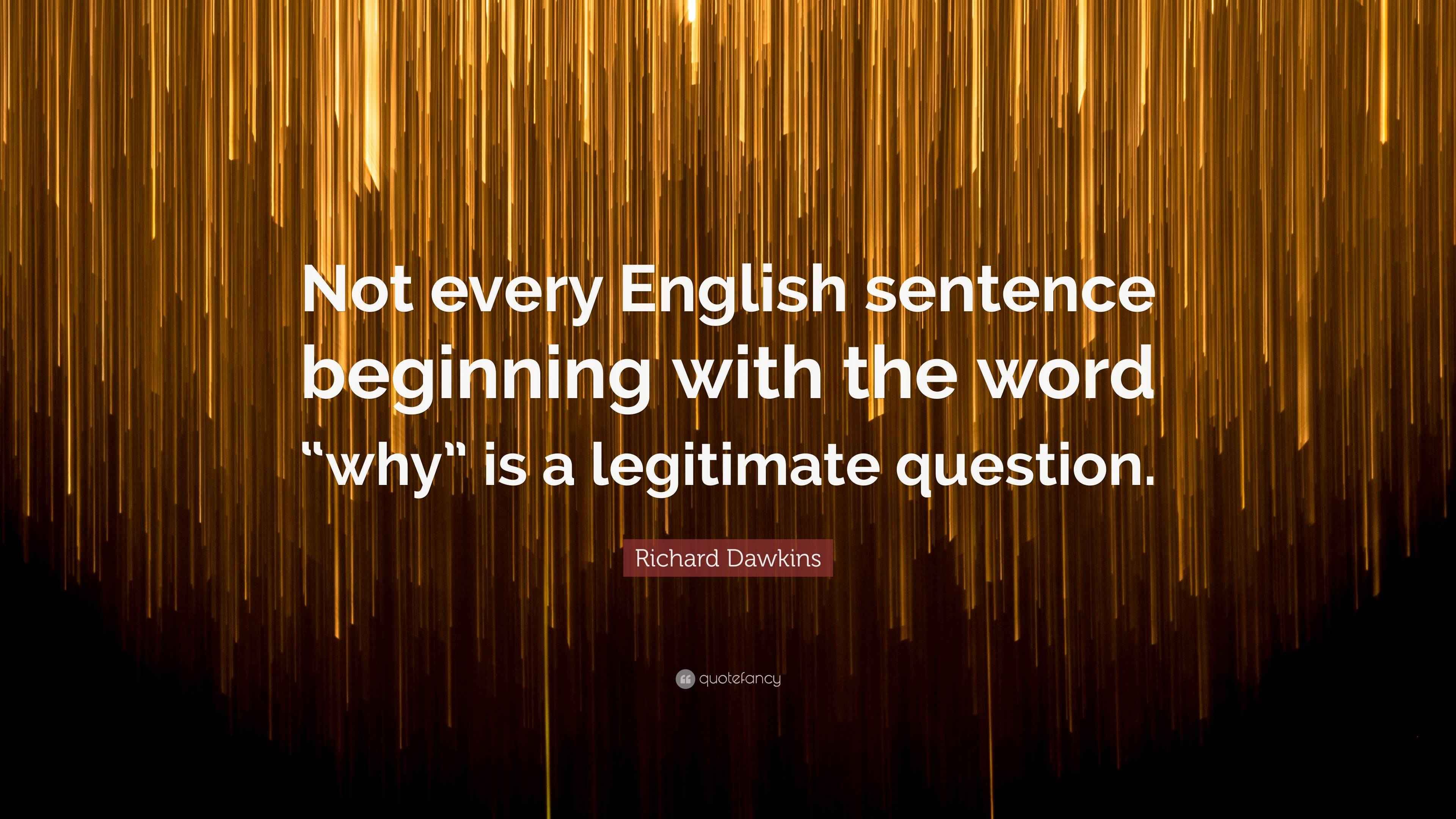 Richard Dawkins Quote: “Not every English sentence beginning with the ...