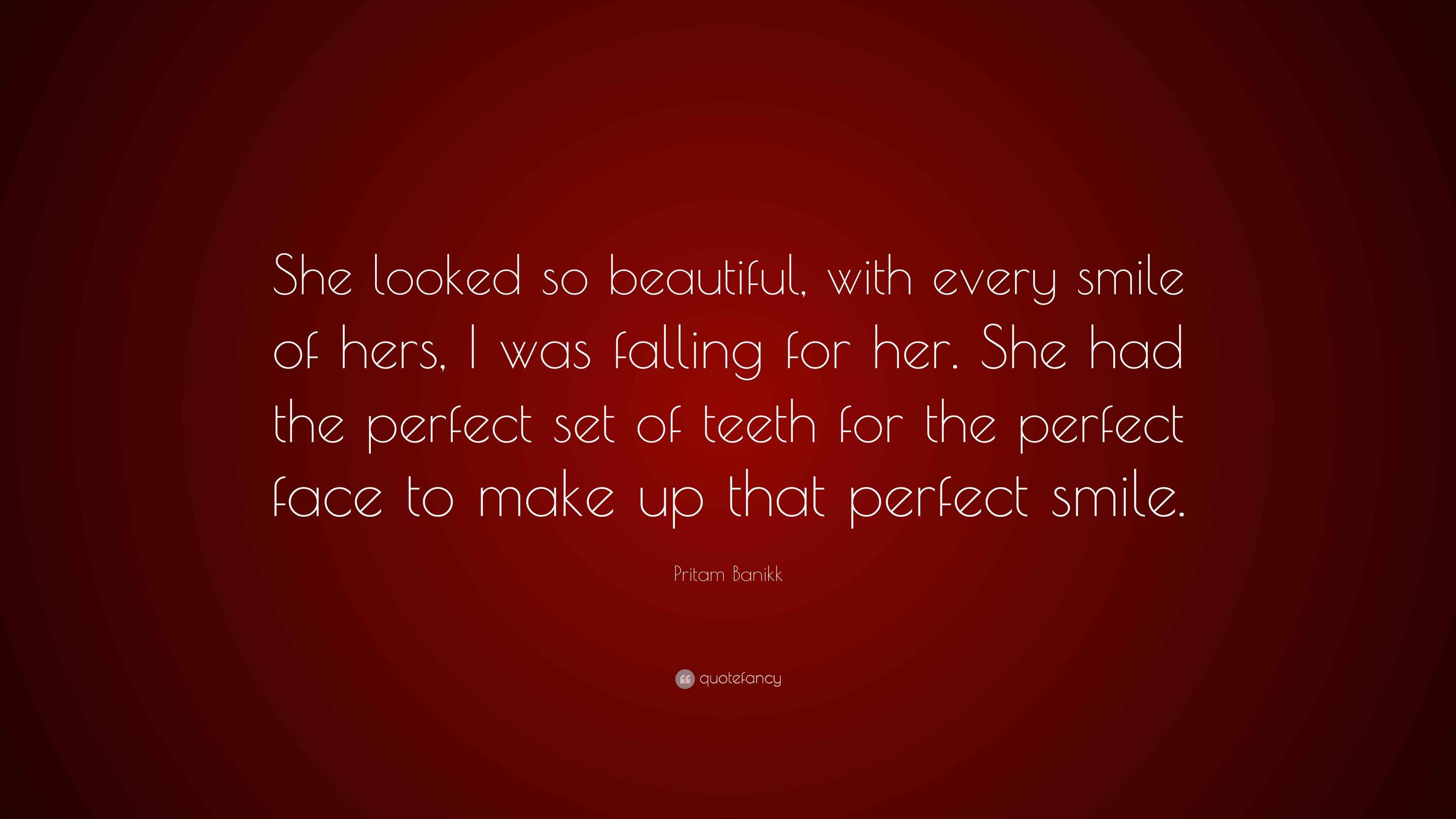 Pritam Banikk Quote: “She looked so beautiful, with every smile of hers ...