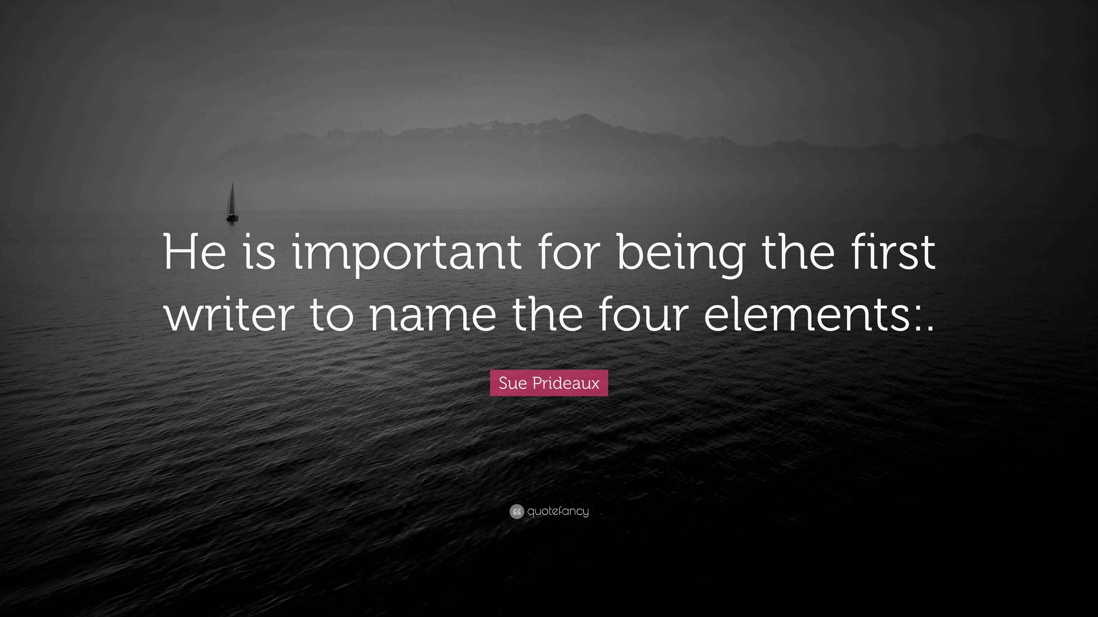 Sue Prideaux Quote: “He is important for being the first writer to name ...