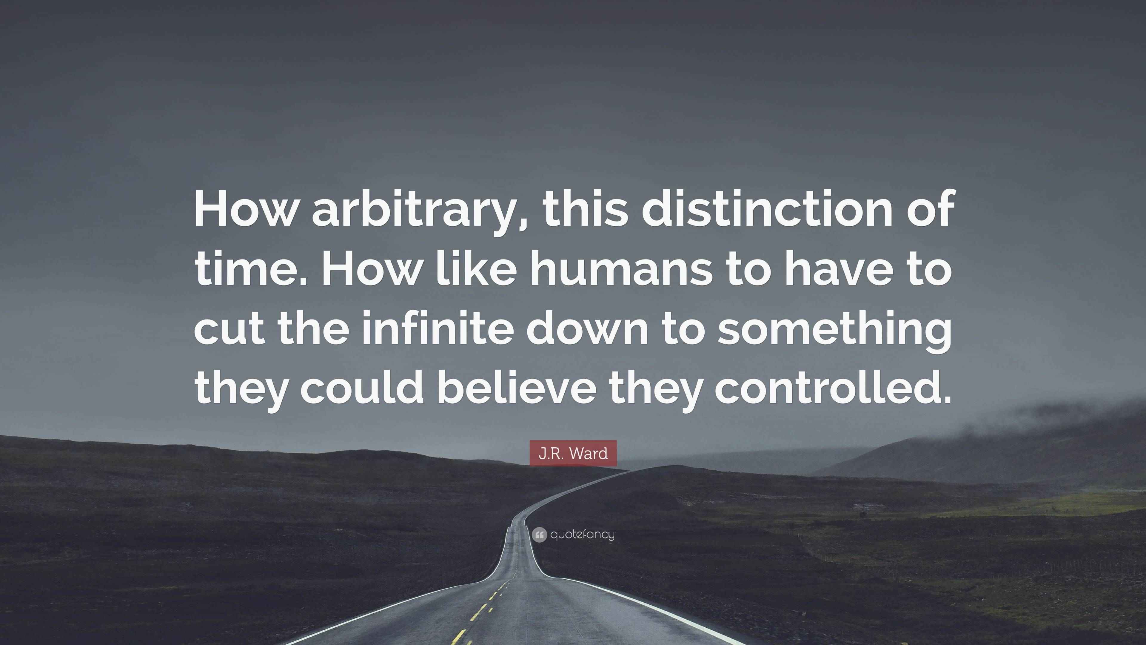 J.R. Ward Quote: “How arbitrary, this distinction of time. How like ...