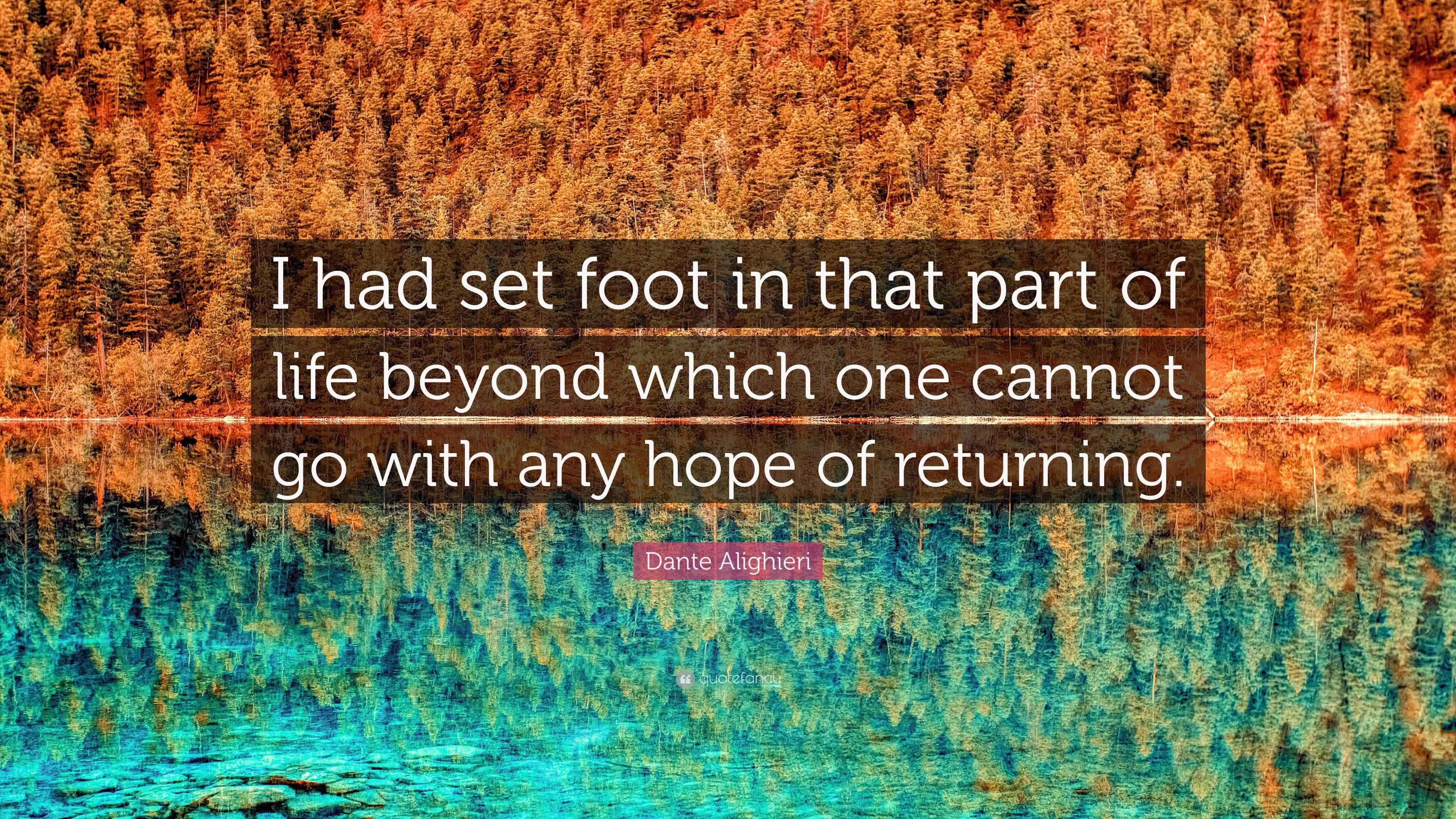 Dante Alighieri Quote: “I had set foot in that part of life beyond ...