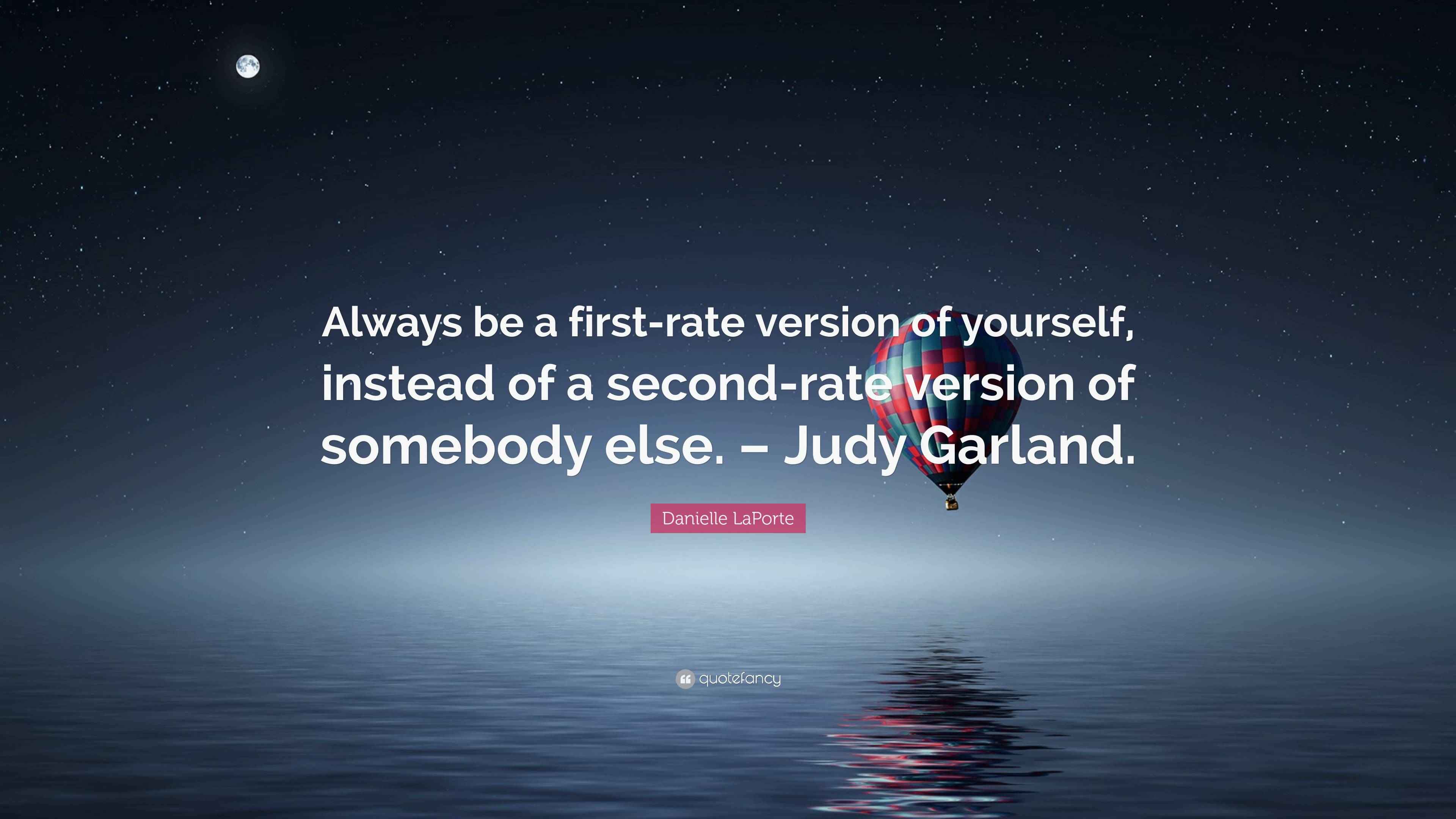 Danielle LaPorte Quote: “Always be a first-rate version of yourself ...