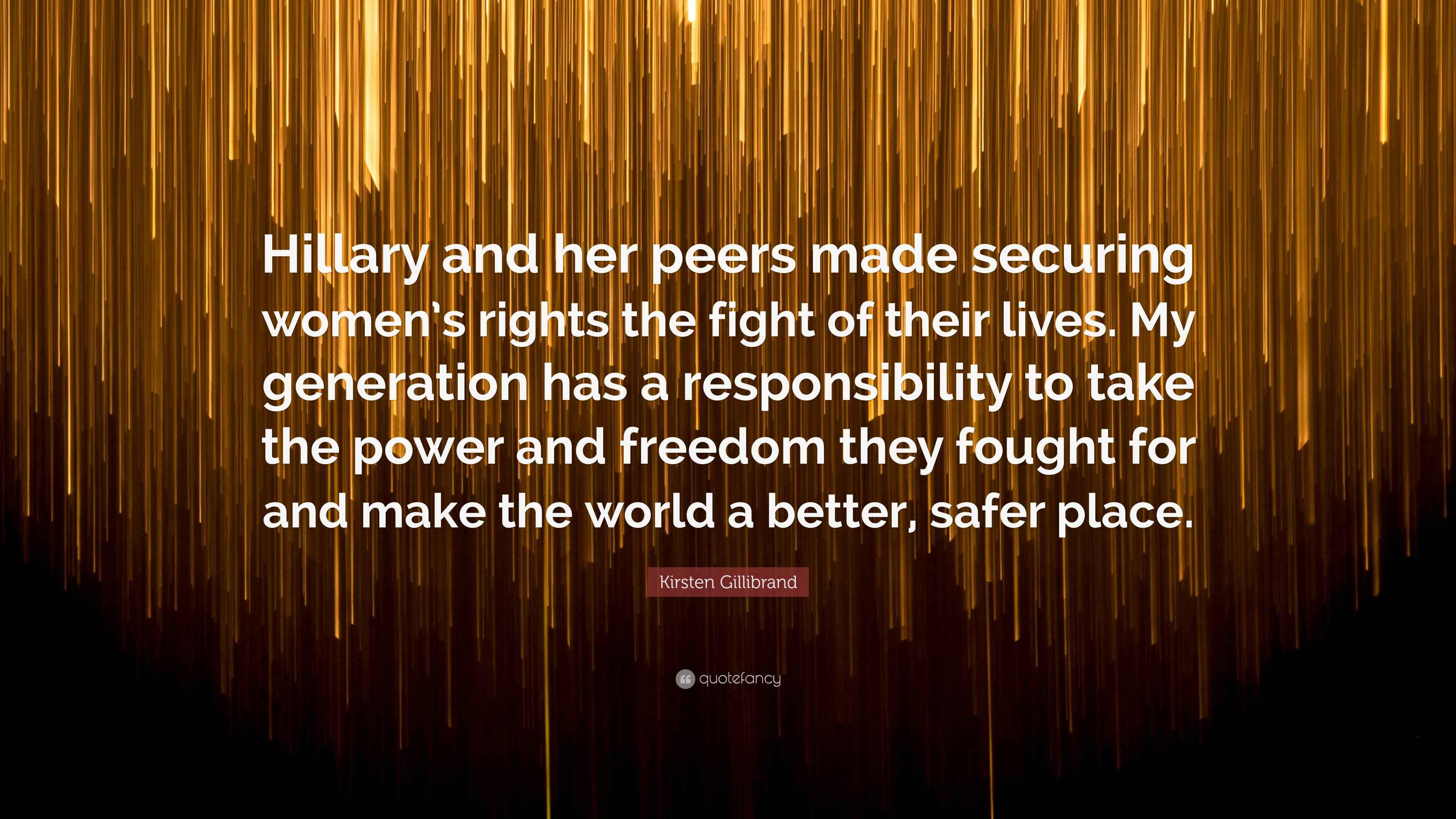 Kirsten Gillibrand Quote: “Hillary and her peers made securing women’s ...