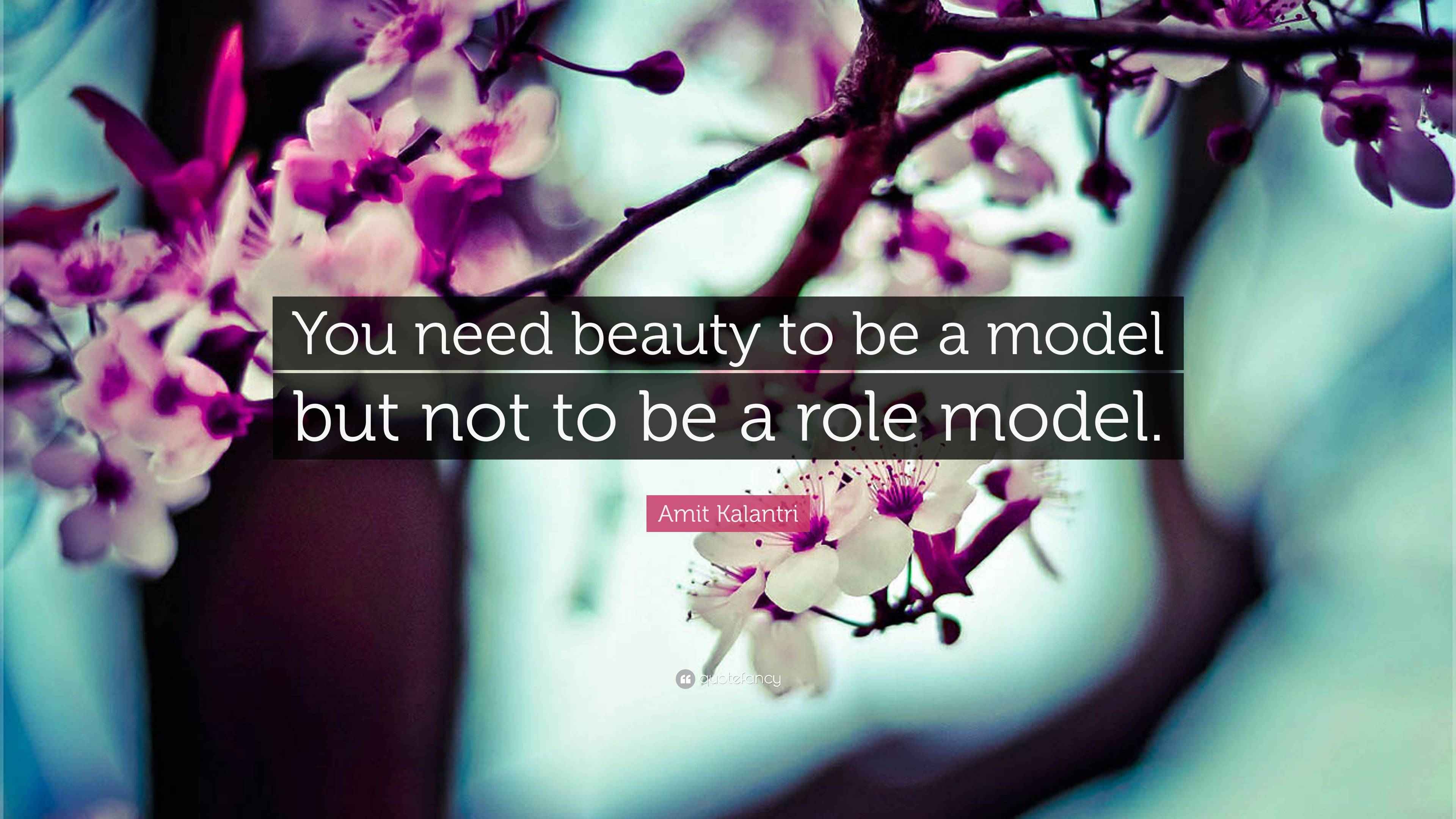 Amit Kalantri Quote: “You need beauty to be a model but not to be a ...