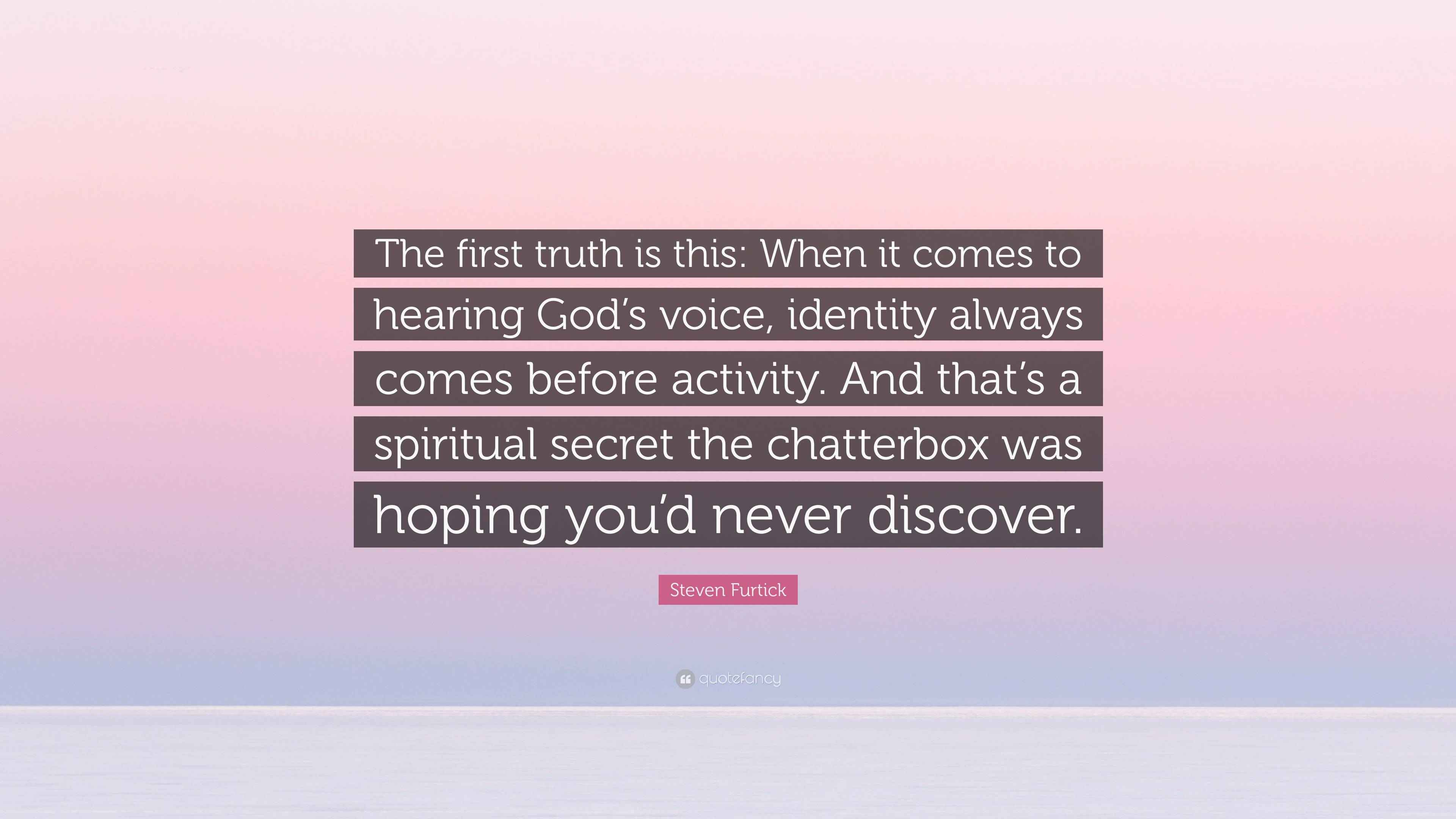 Steven Furtick Quote: “The first truth is this: When it comes to ...