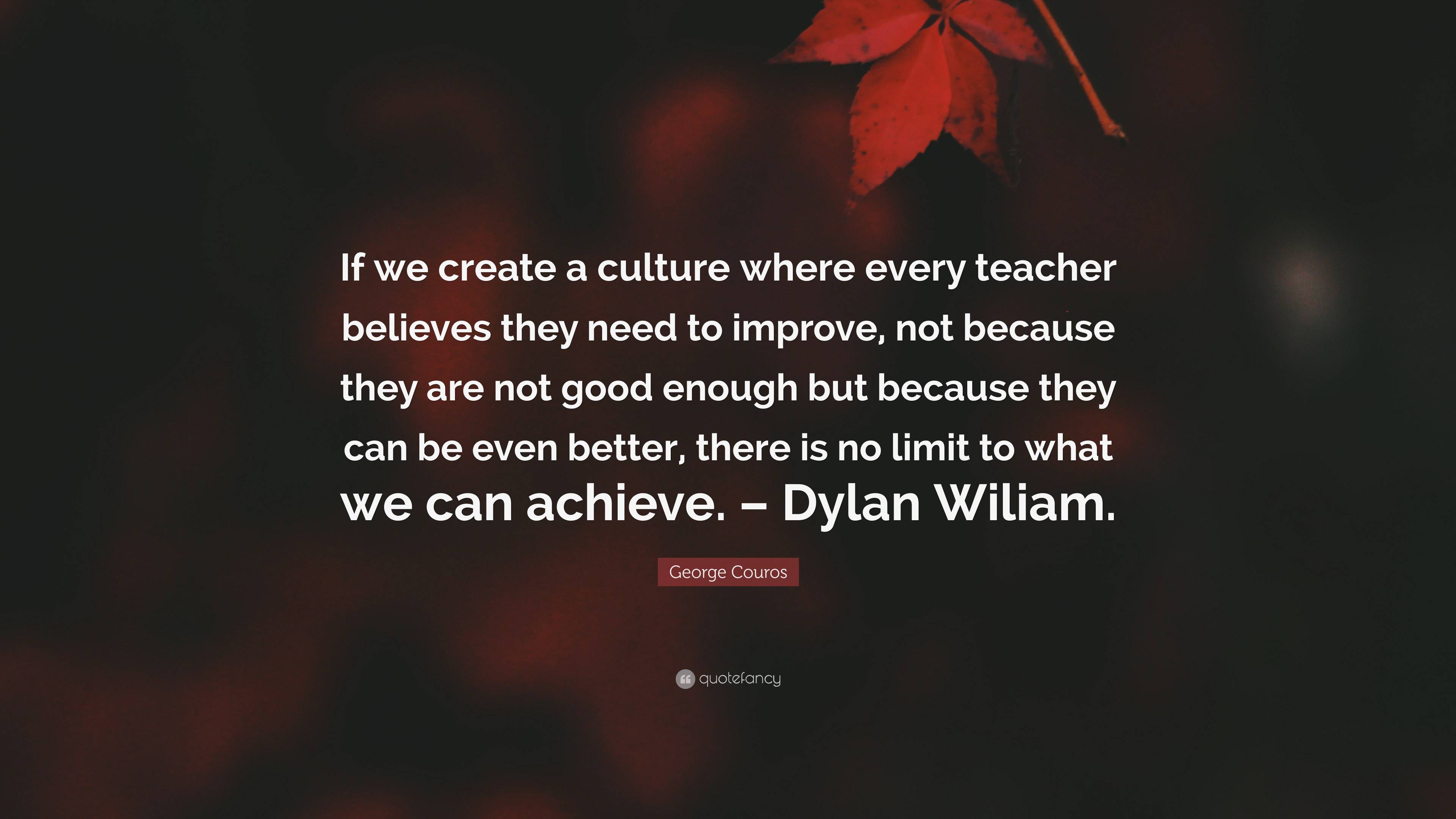 George Couros Quote: “If we create a culture where every teacher ...