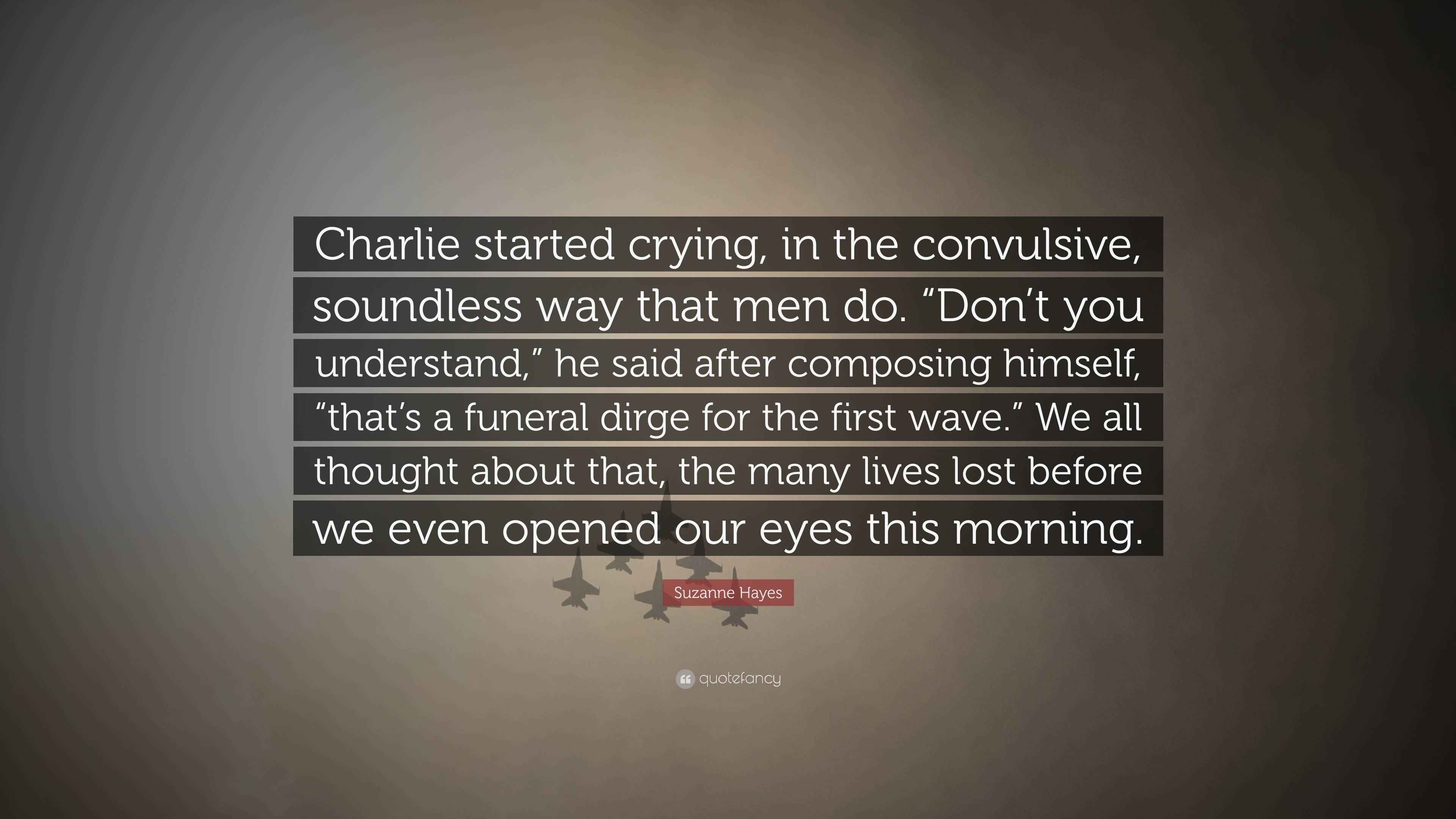 Suzanne Hayes Quote: “Charlie started crying, in the convulsive ...