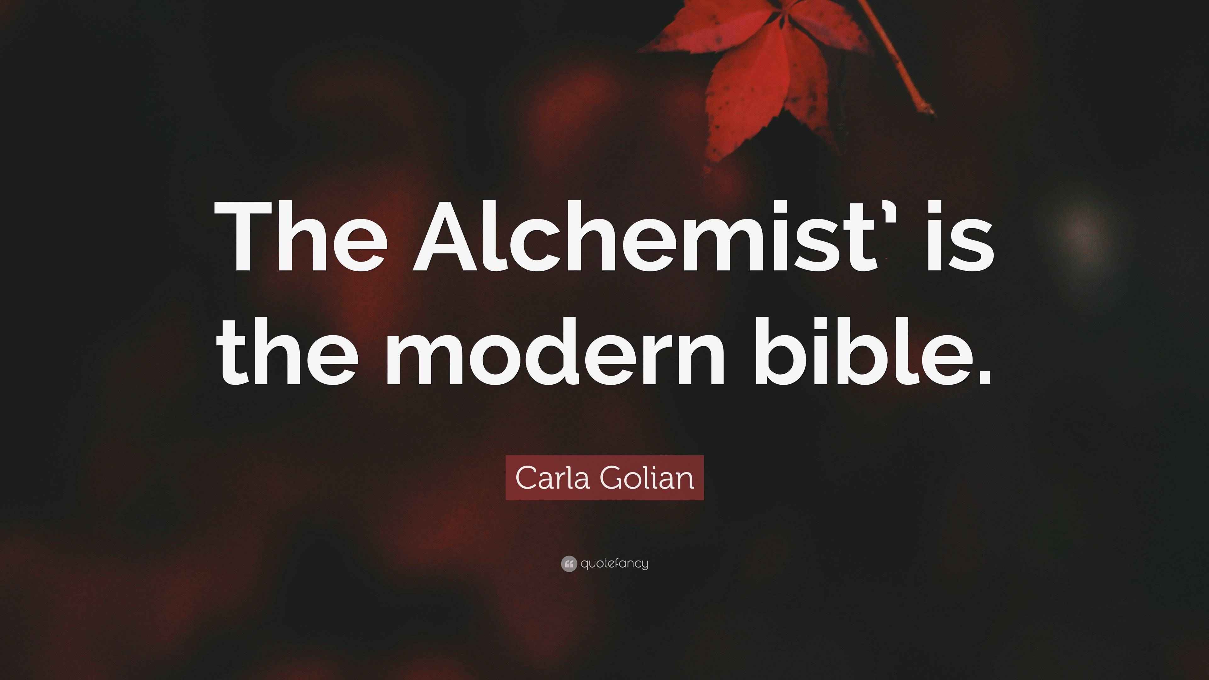 Carla Golian Quote: “The Alchemist’ is the modern bible.”