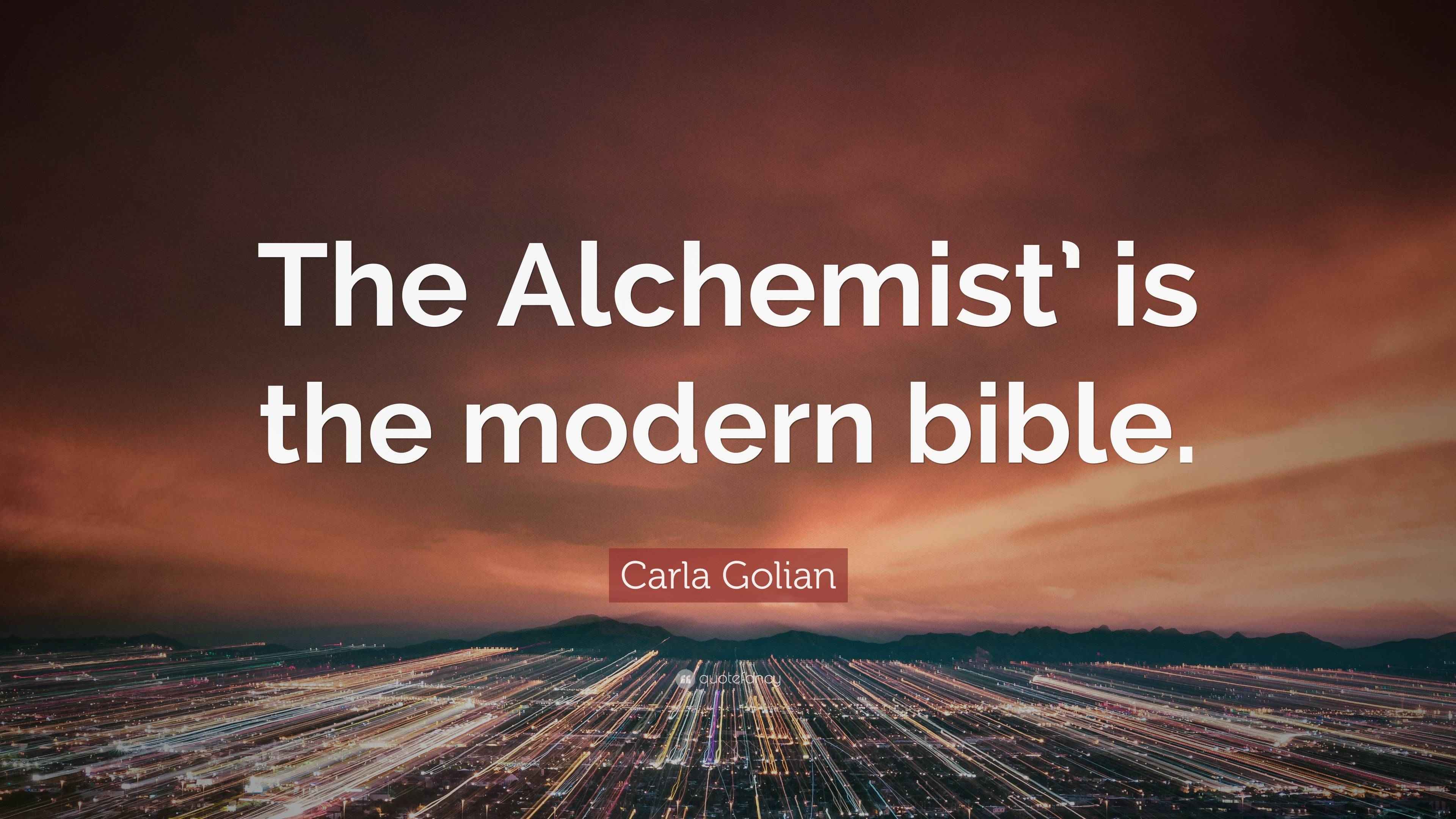 Carla Golian Quote: “The Alchemist’ is the modern bible.”