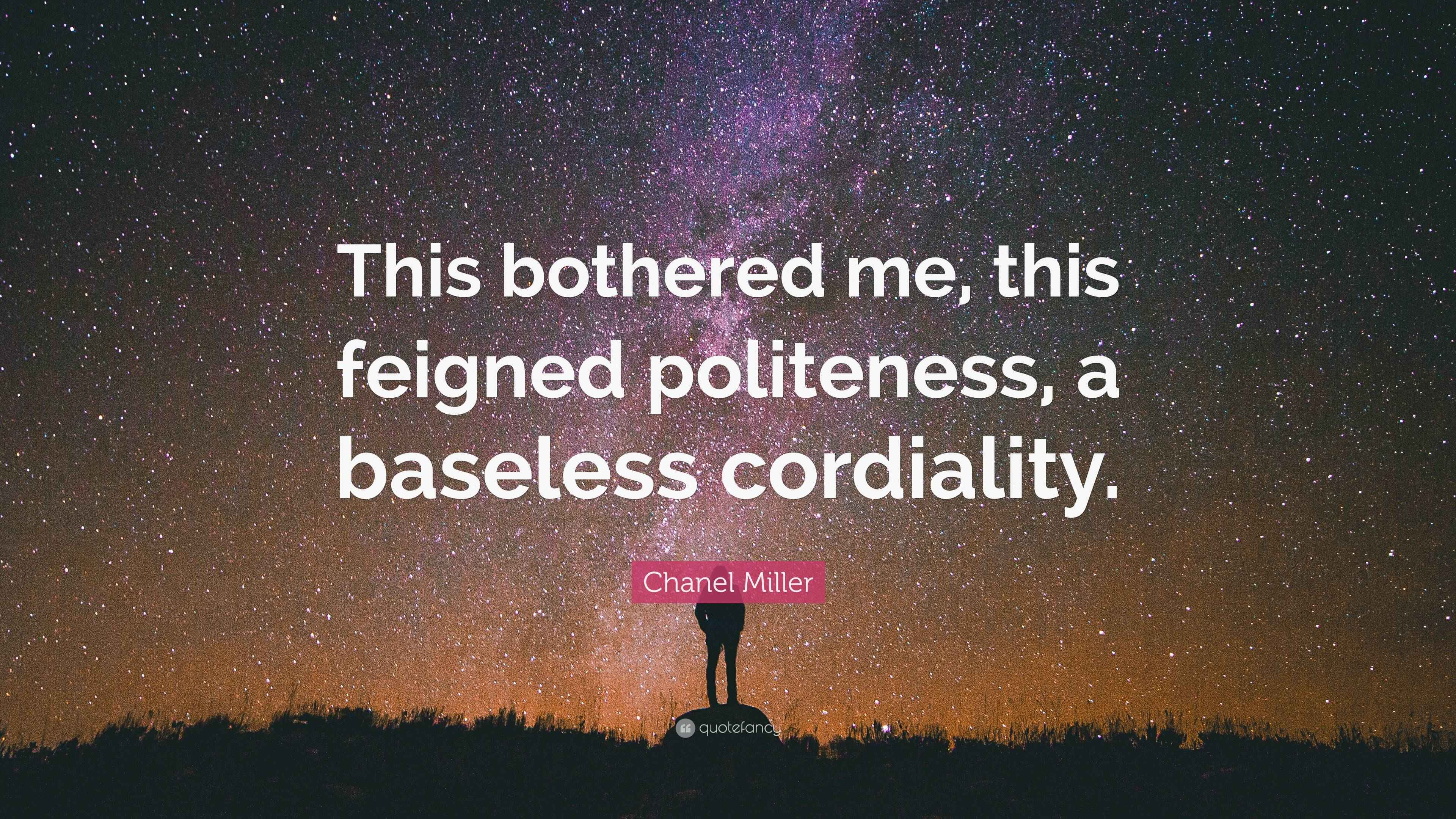 Chanel Miller Quote: “This bothered me, this feigned politeness, a ...