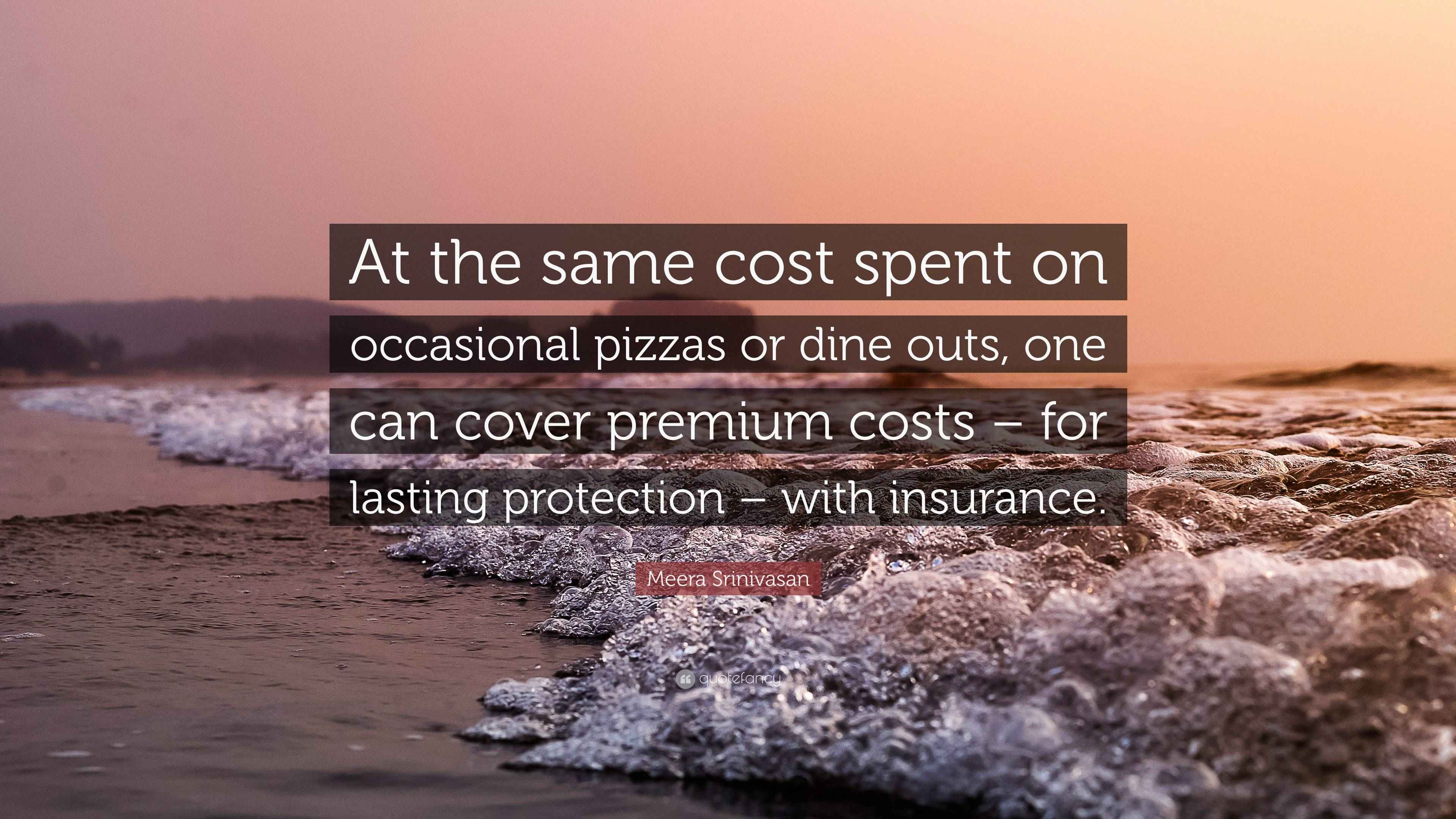 Meera Srinivasan Quote: “At the same cost spent on occasional pizzas or ...