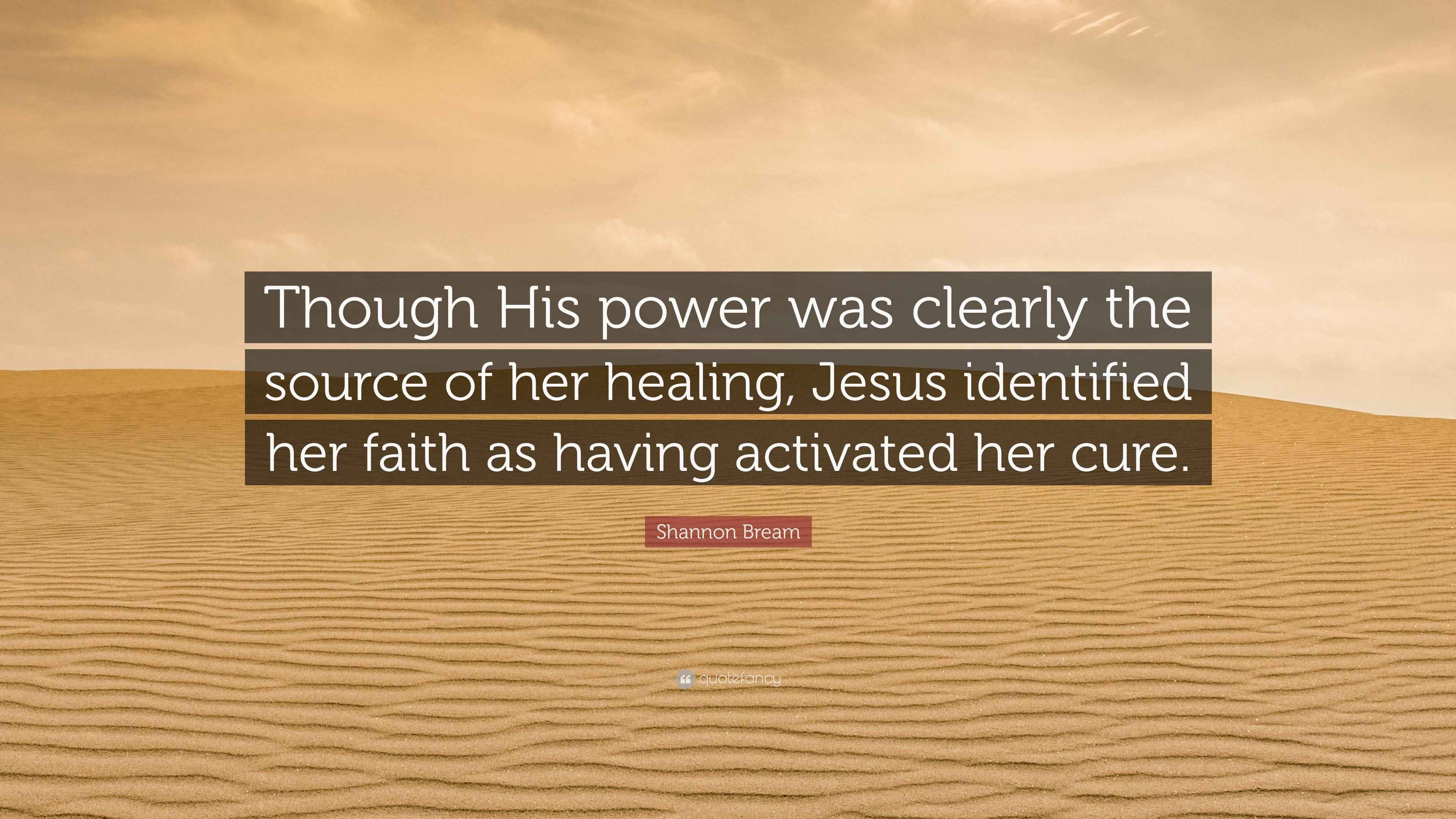 Shannon Bream Quote: “Though His power was clearly the source of her ...