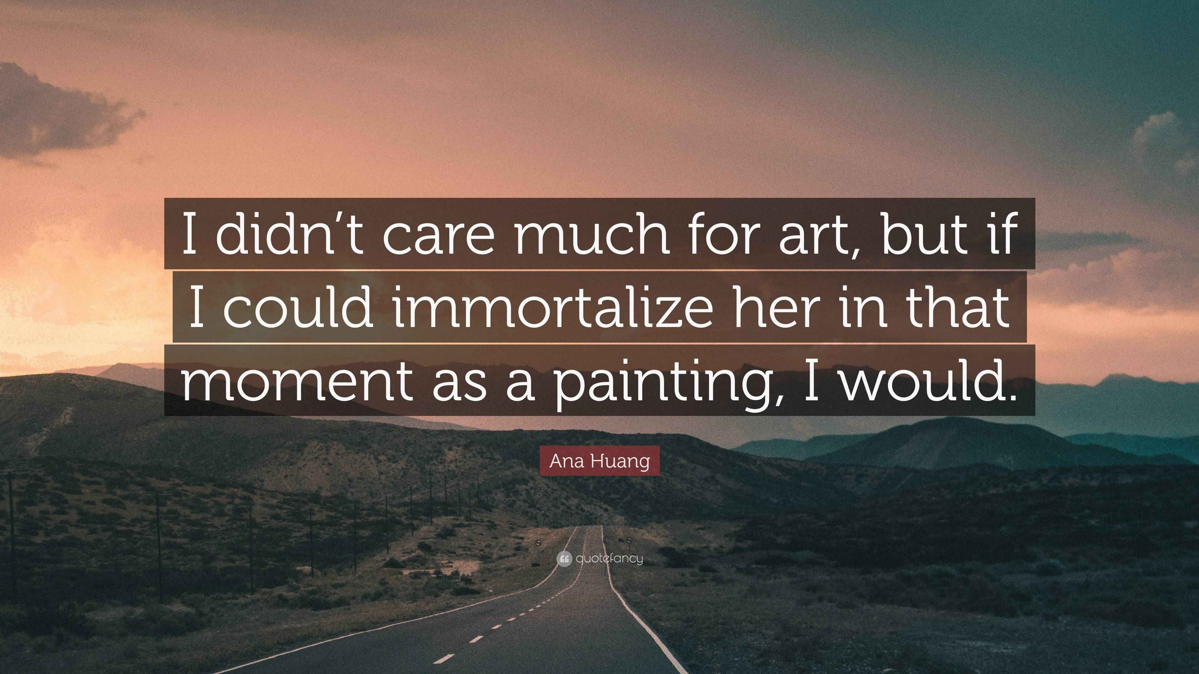 Ana Huang Quote: “I didn’t care much for art, but if I could ...