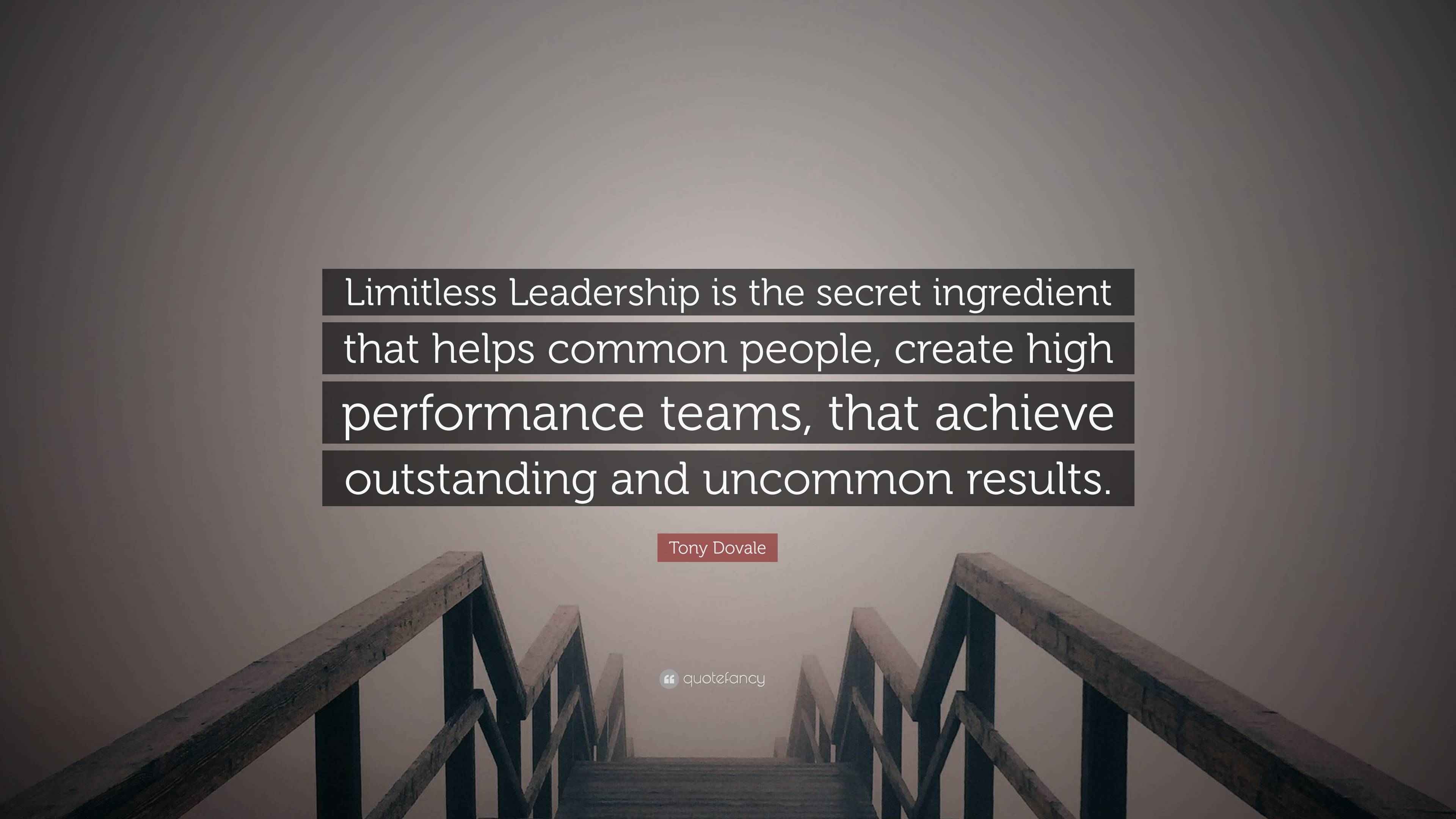 Tony Dovale Quote: “Limitless Leadership is the secret ingredient that ...
