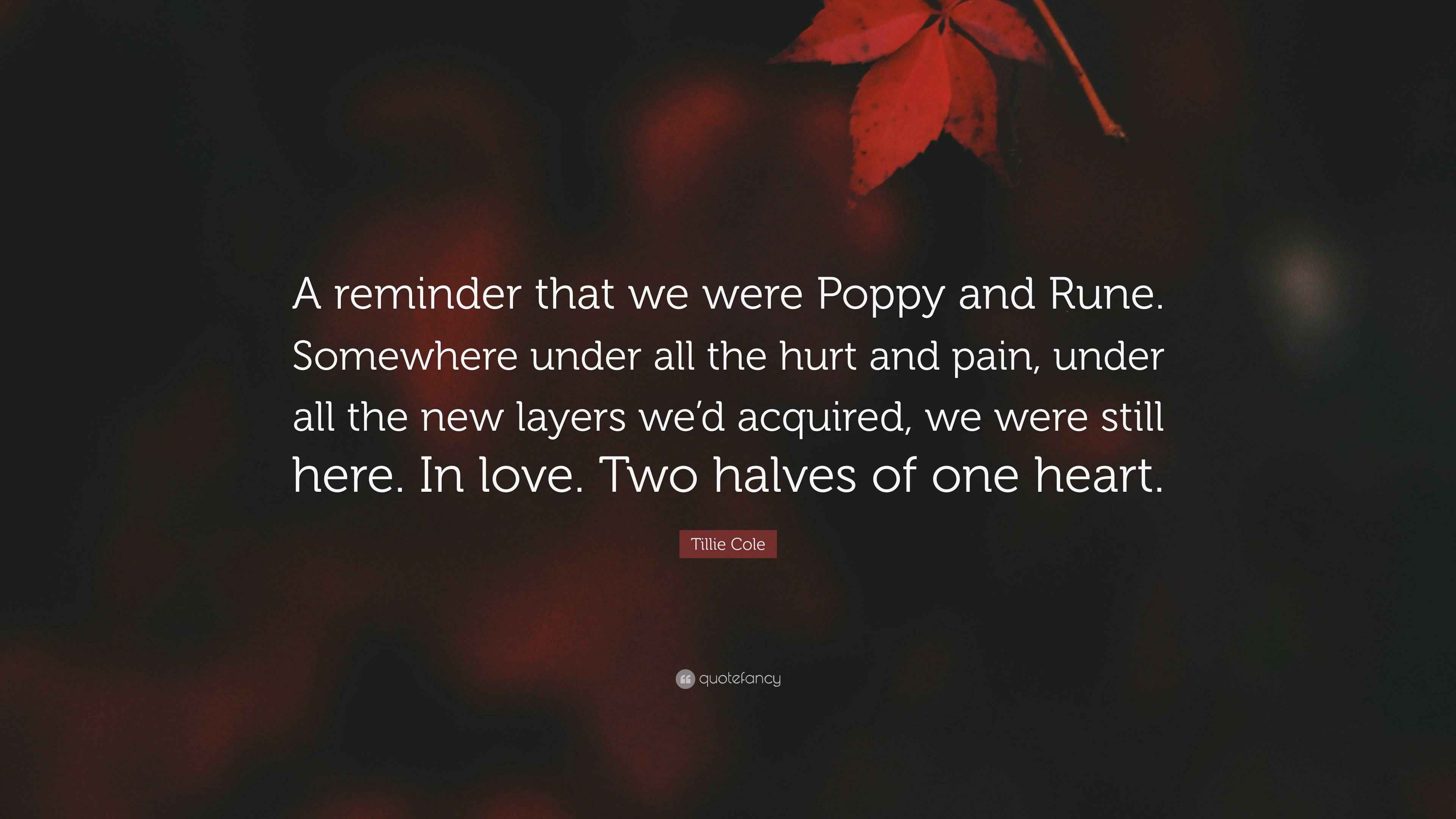 Tillie Cole Quote: “A reminder that we were Poppy and Rune. Somewhere ...