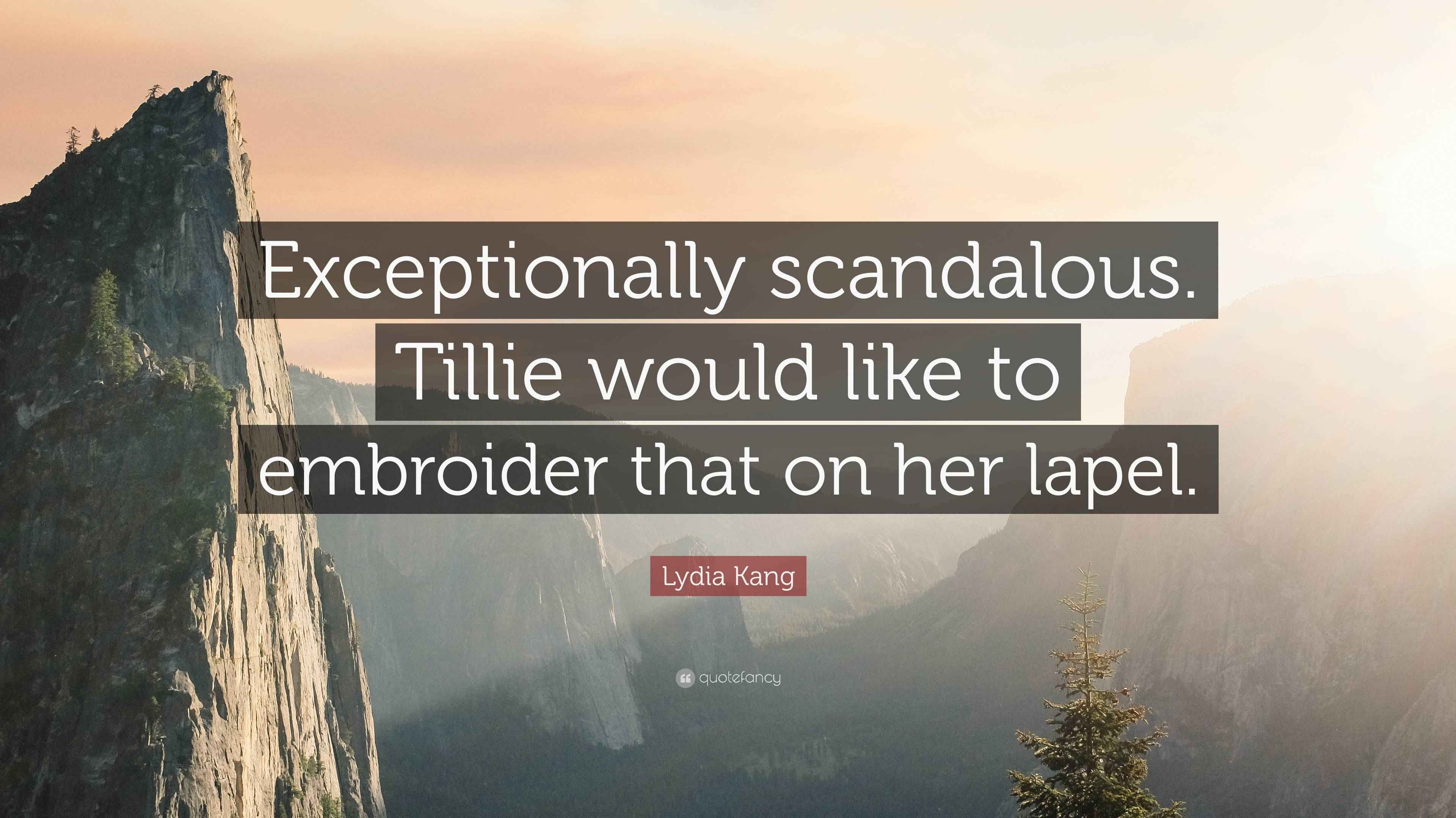 Lydia Kang Quote: “Exceptionally scandalous. Tillie would like to ...