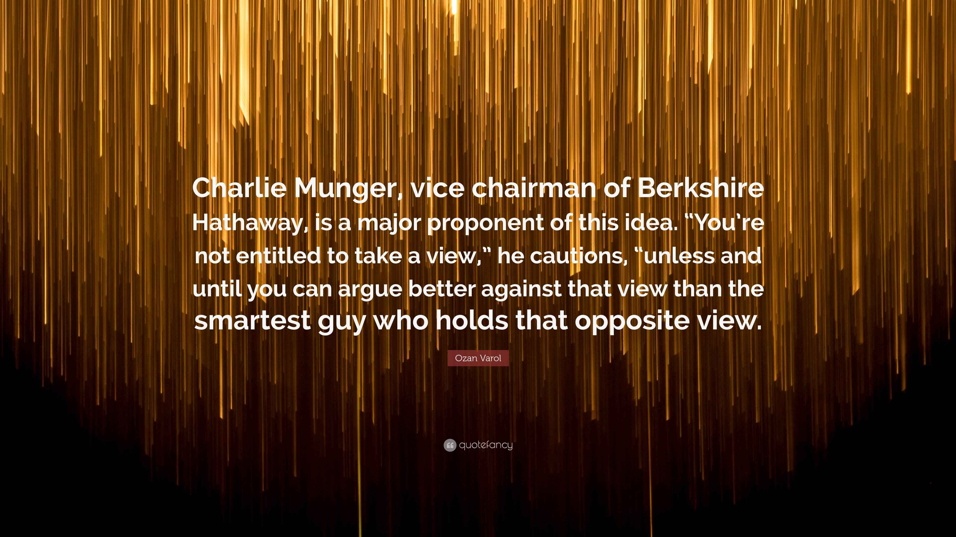 Ozan Varol Quote: “Charlie Munger, vice chairman of Berkshire Hathaway ...