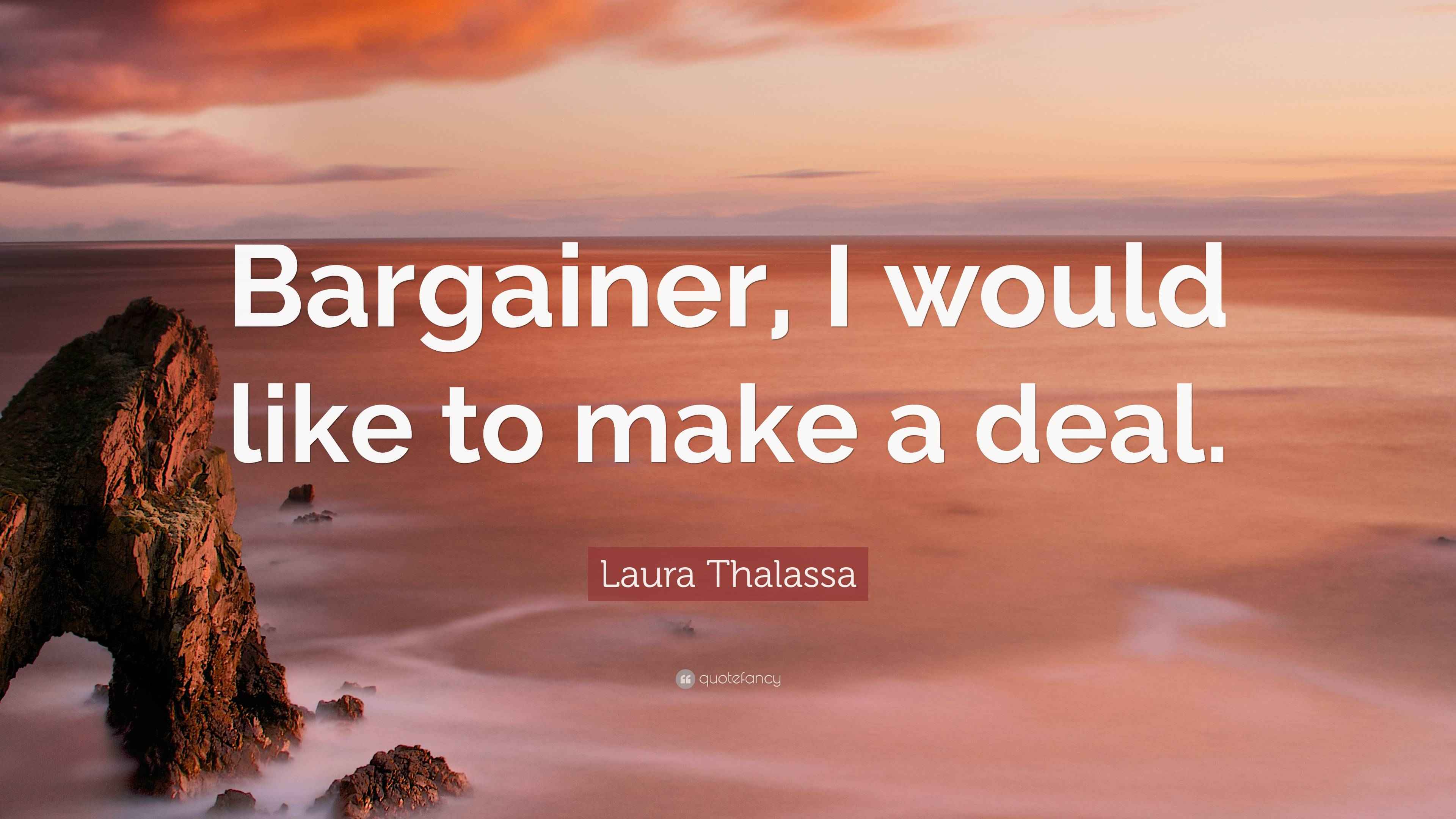 Laura Thalassa Quote: “Bargainer, I would like to make a deal.”