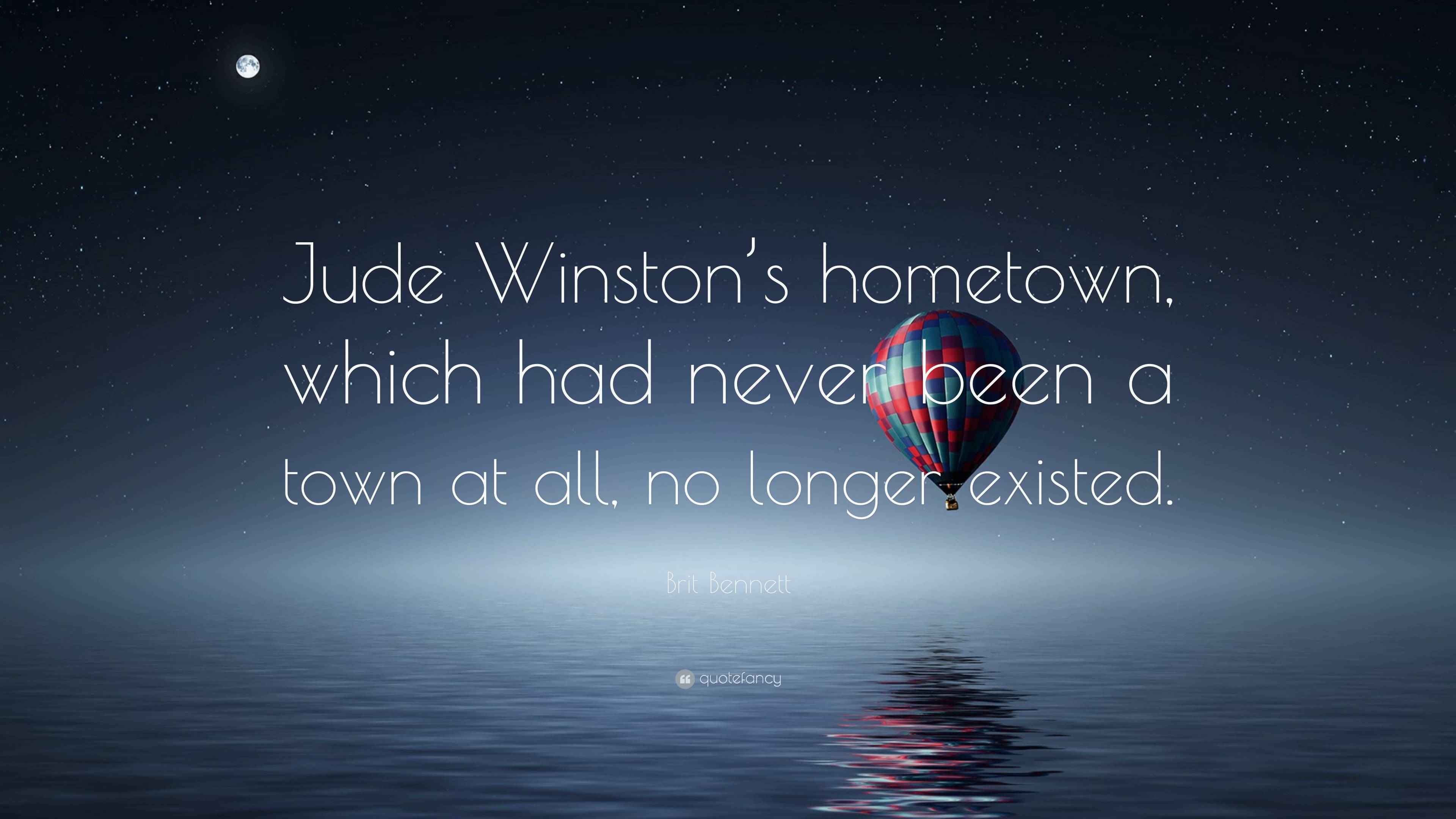 Brit Bennett Quote: “Jude Winston’s hometown, which had never been a ...