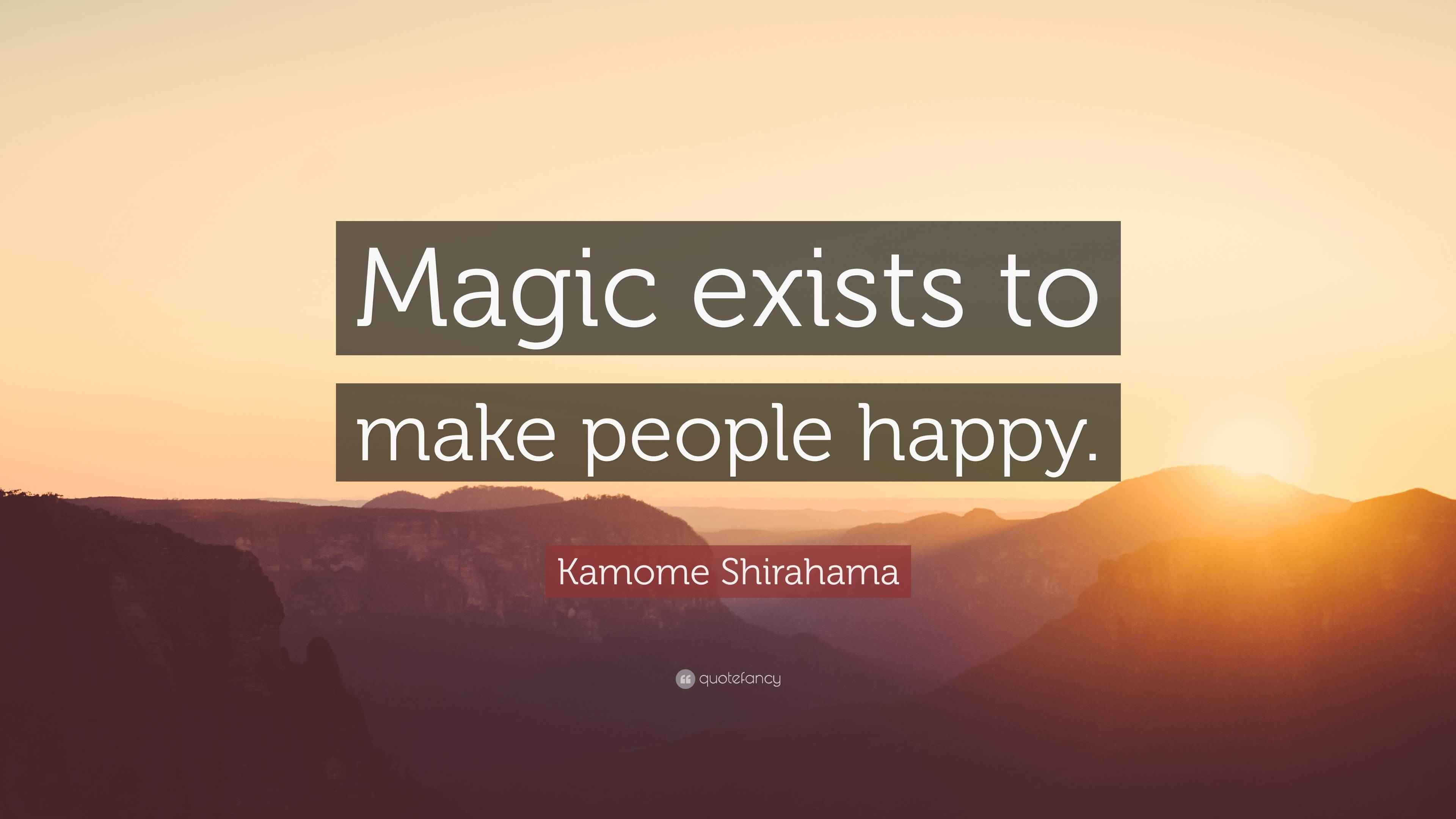 Kamome Shirahama Quote: “Magic exists to make people happy.”
