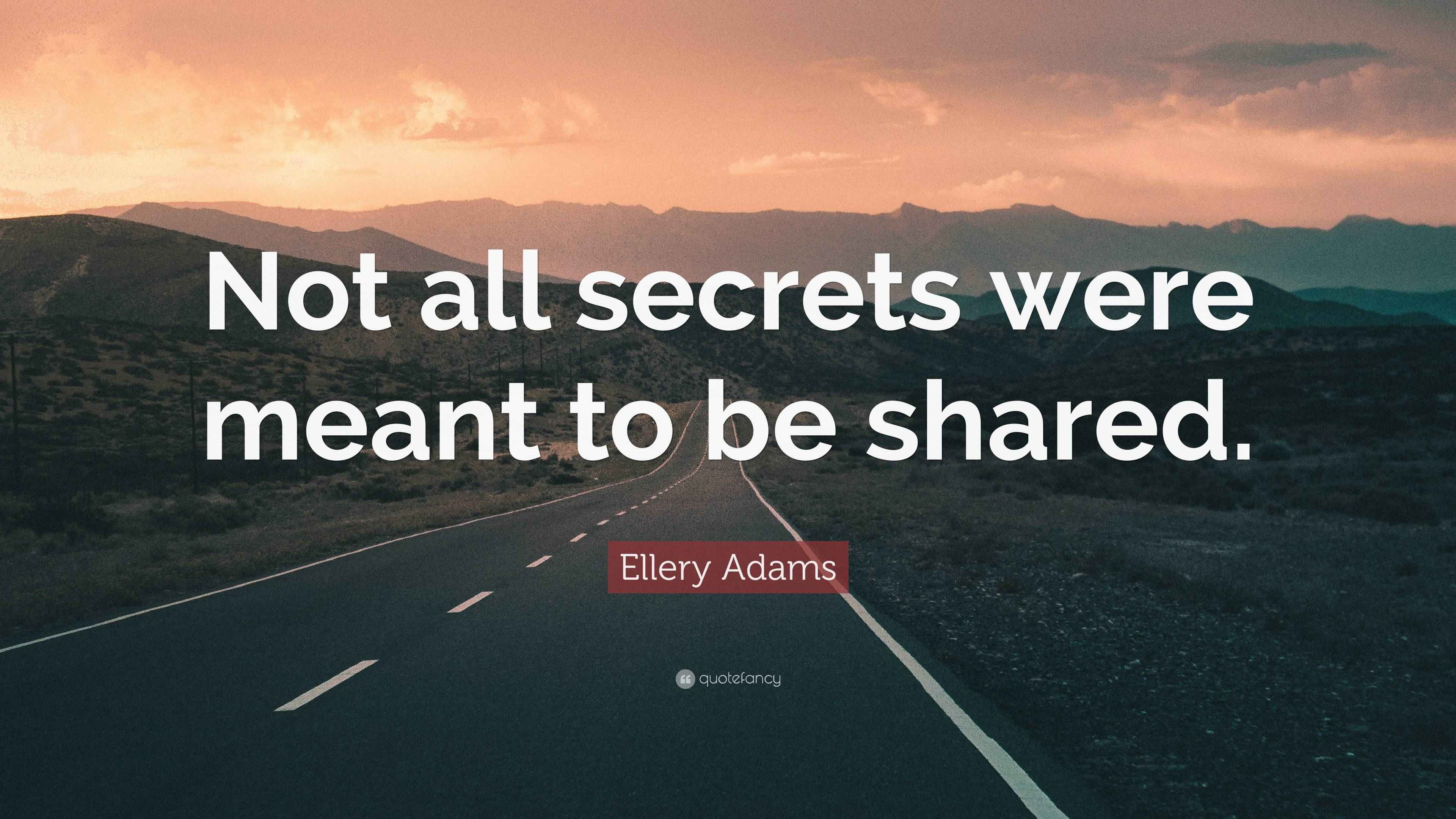 Ellery Adams Quote: “Not all secrets were meant to be shared.”