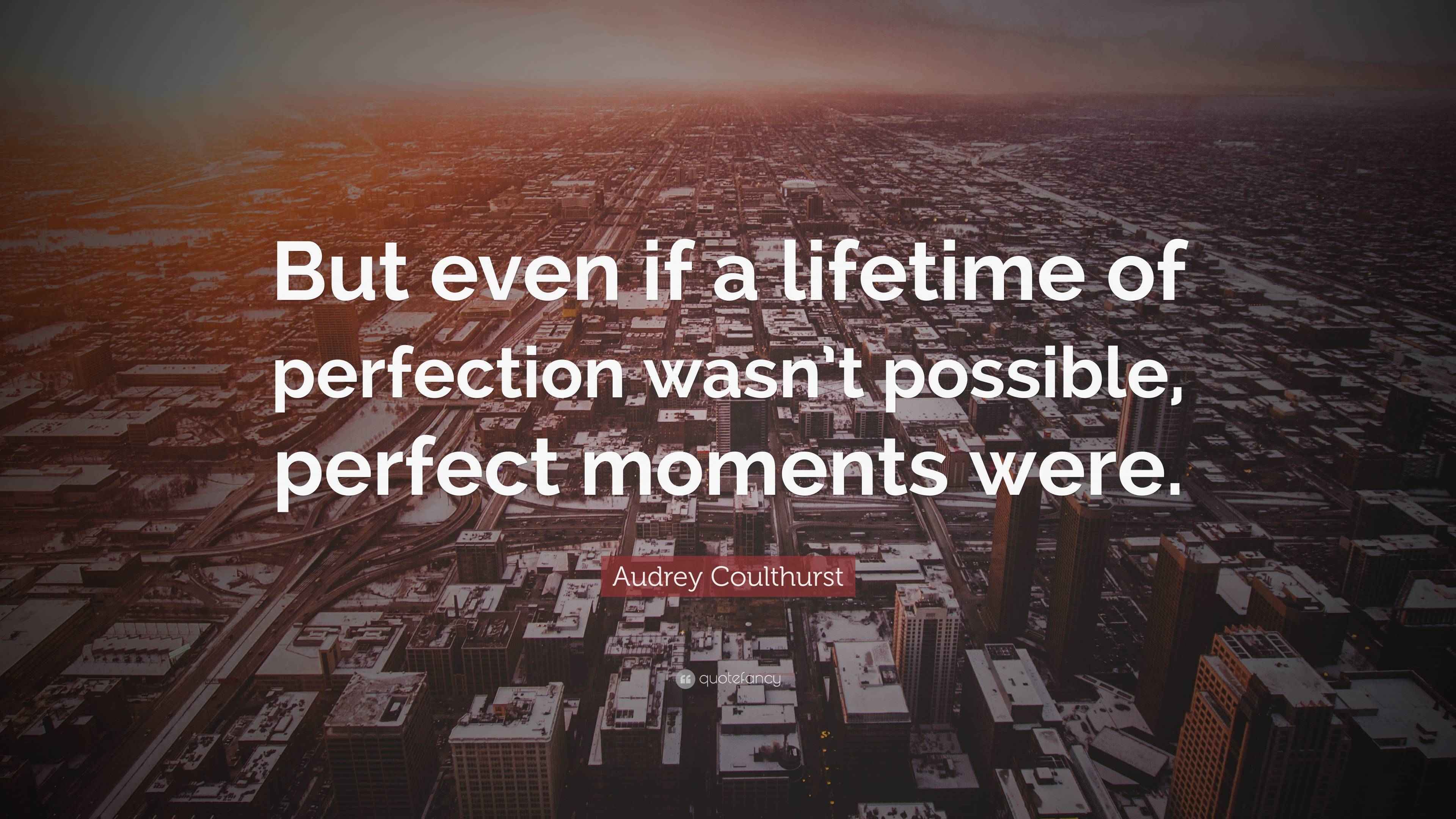 Audrey Coulthurst Quote: “But even if a lifetime of perfection wasn’t ...